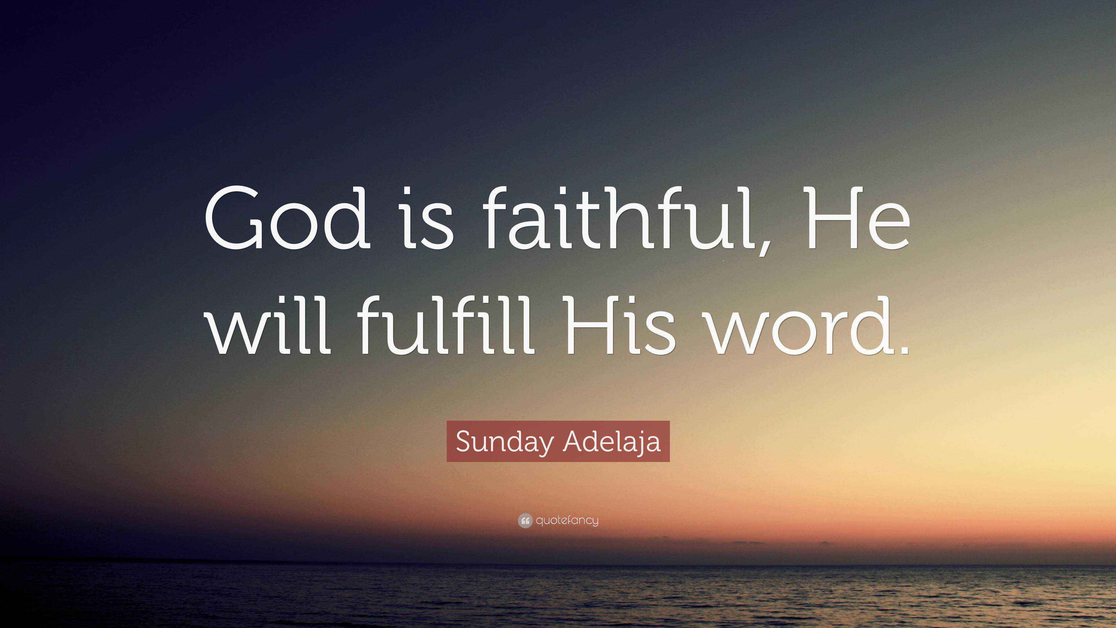 Sunday Adelaja Quote: “God is faithful, He will fulfill His word.”