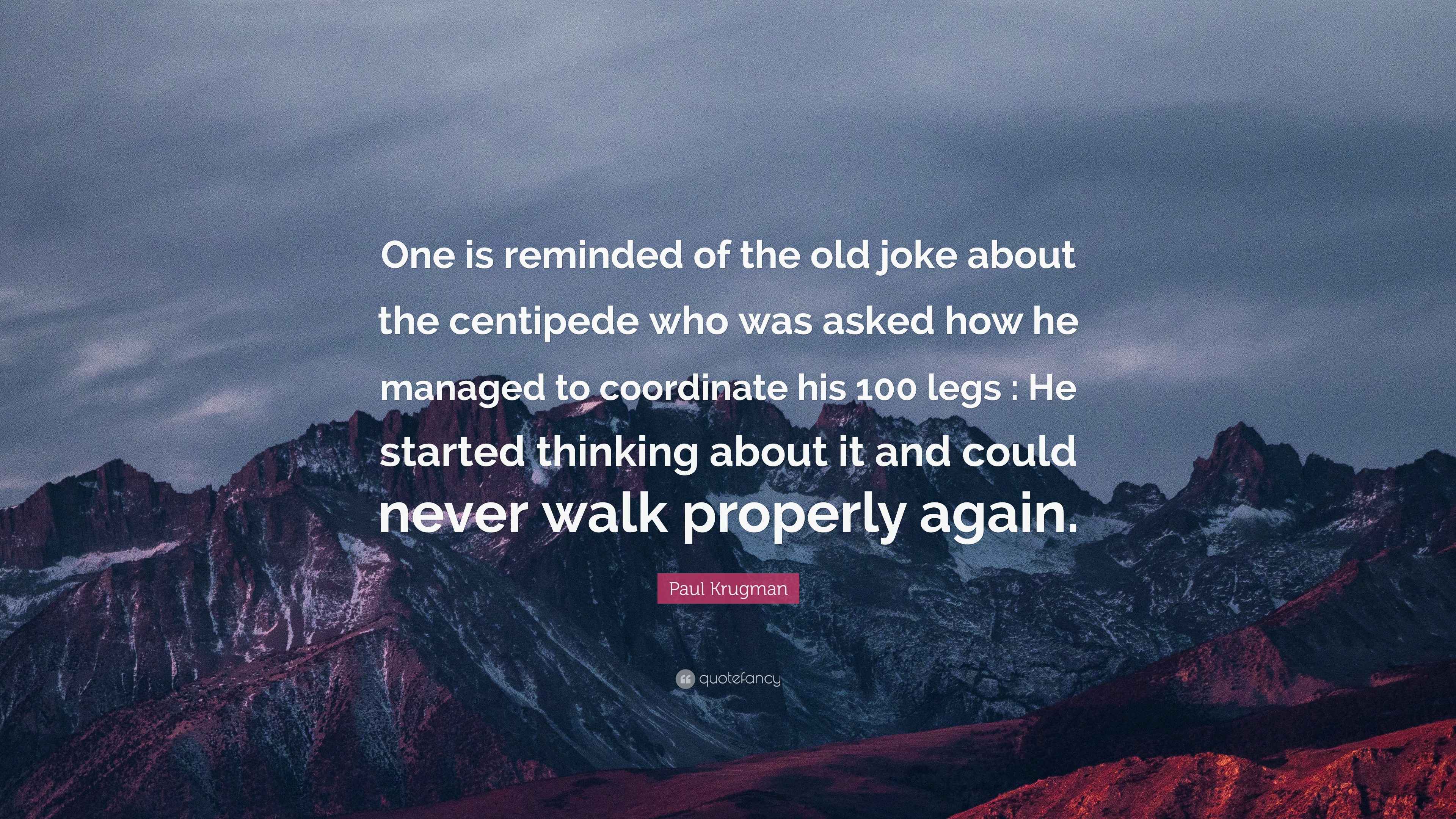 Paul Krugman Quote: “One is reminded of the old joke about the ...