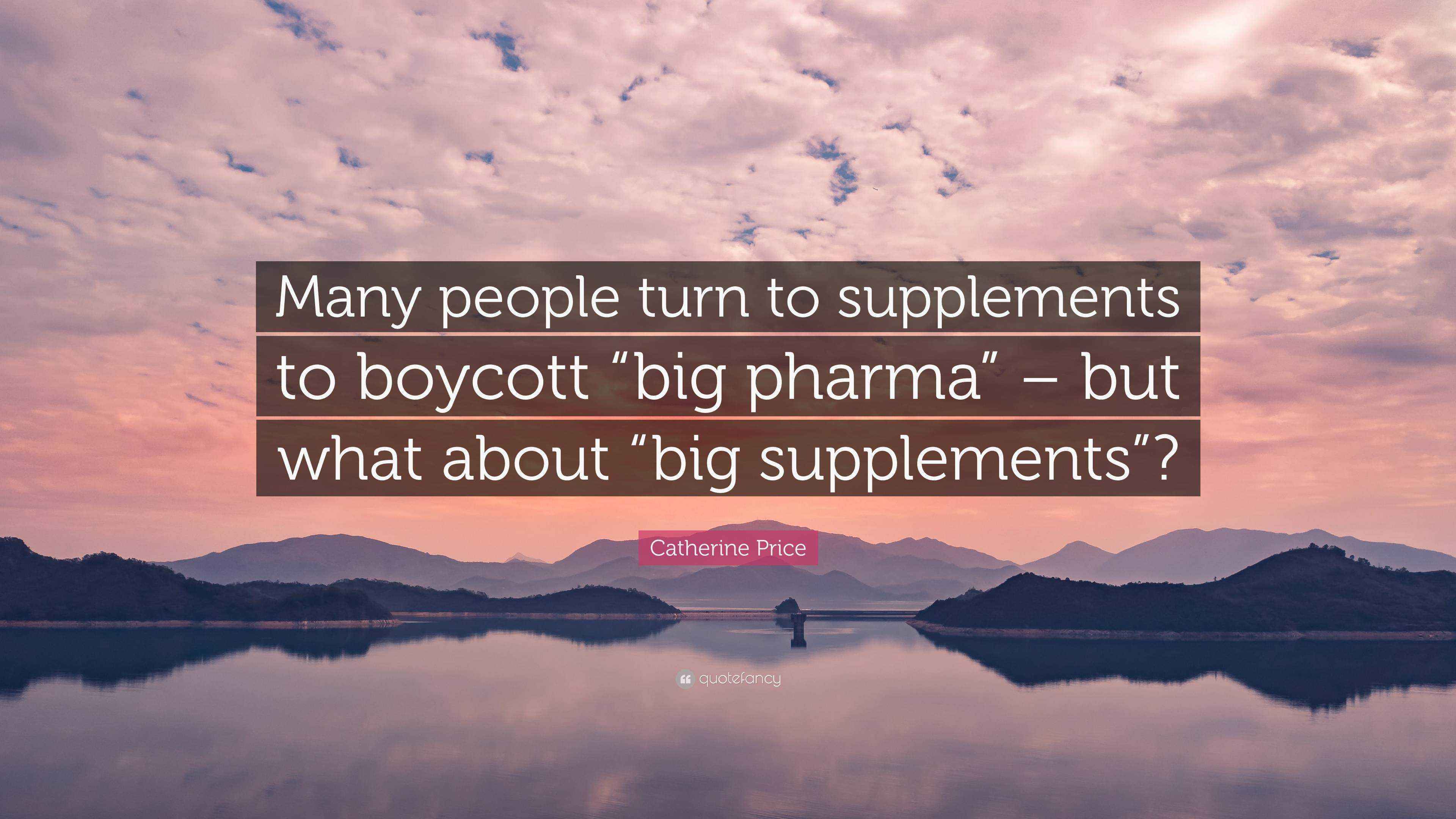 Catherine Price Quote: “Many people turn to supplements to boycott “big ...