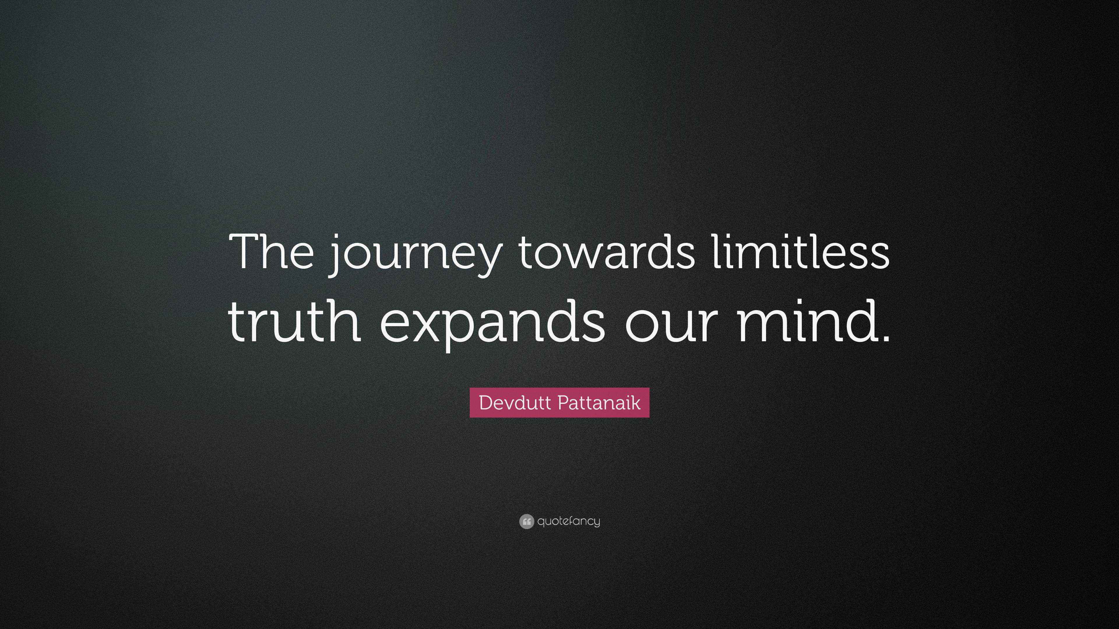 Devdutt Pattanaik Quote: “The journey towards limitless truth expands ...