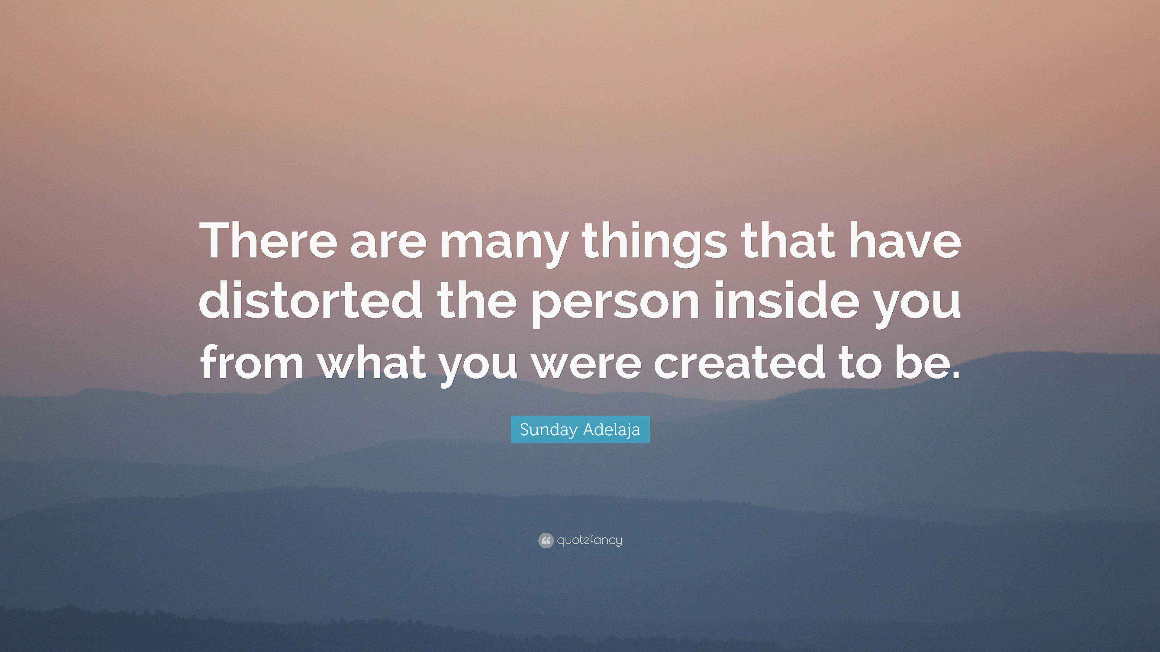 Sunday Adelaja Quote: “There are many things that have distorted the ...