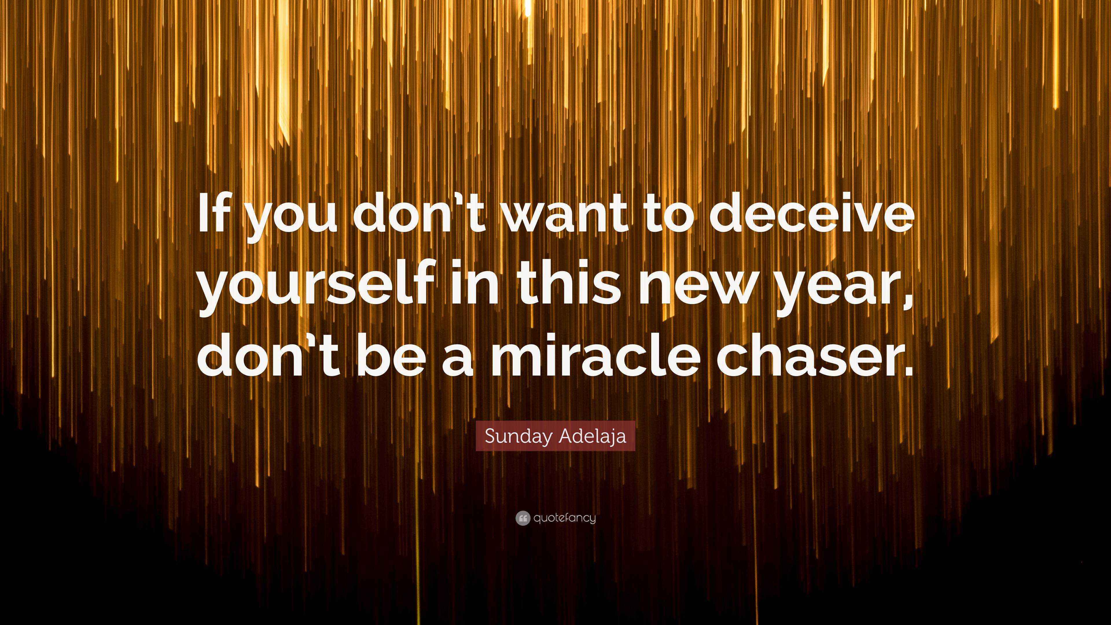 Sunday Adelaja Quote: “If you don’t want to deceive yourself in this ...