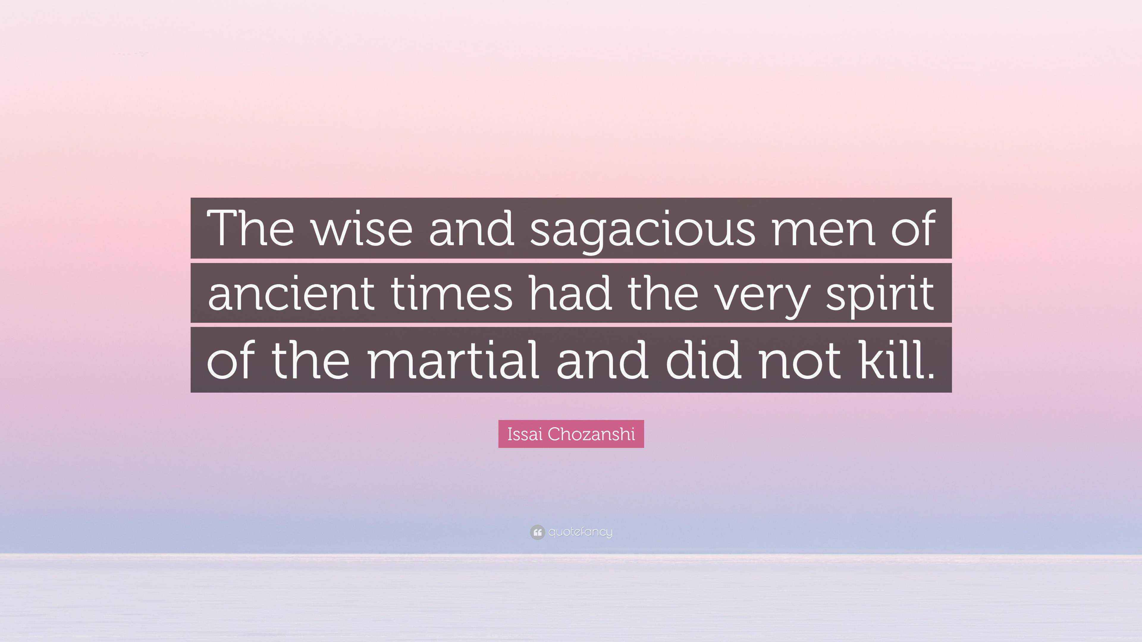 Issai Chozanshi Quote: “The wise and sagacious men of ancient times had ...