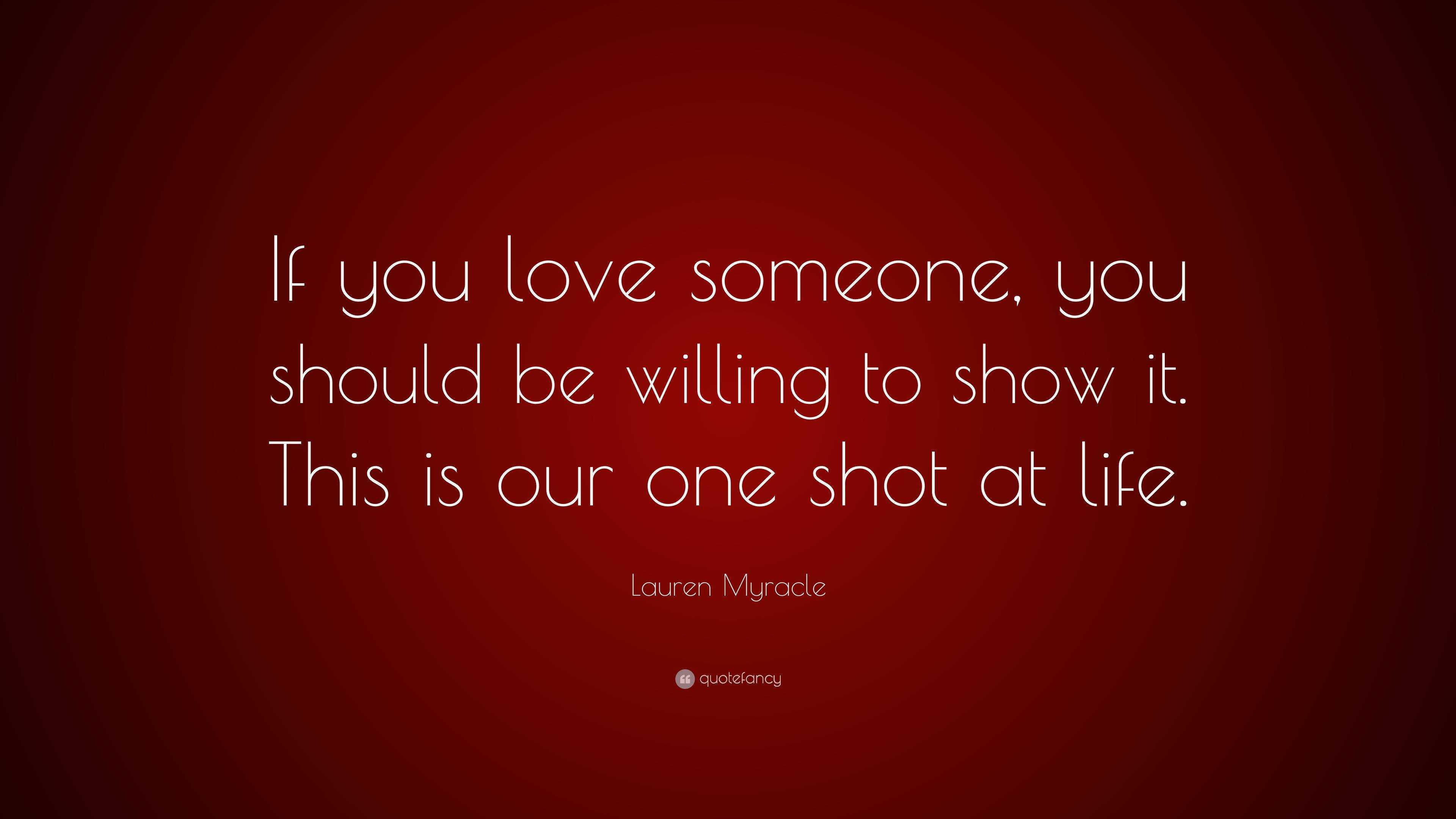 Lauren Myracle Quote: “If you love someone, you should be willing to ...