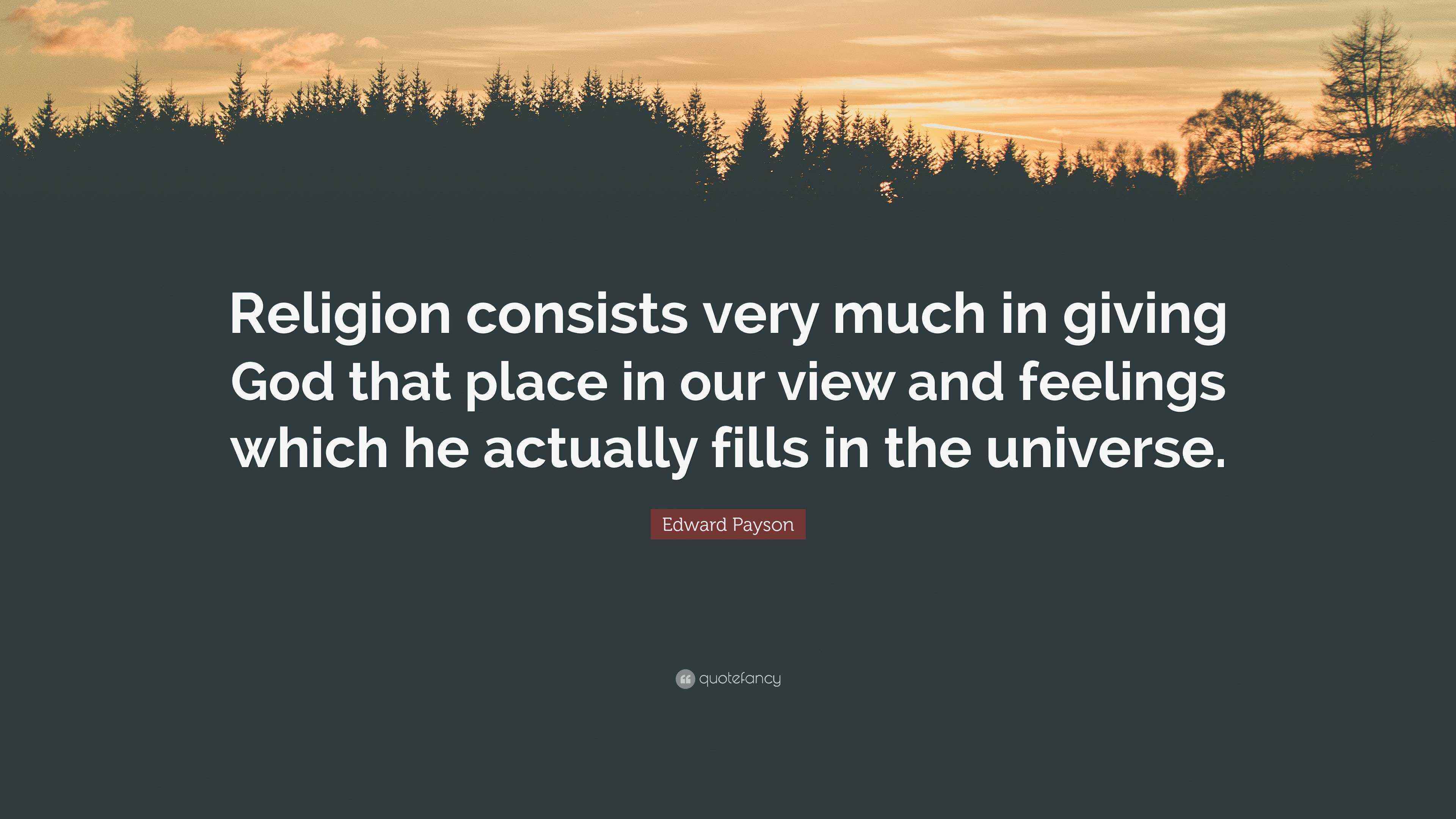 Edward Payson Quote: “Religion consists very much in giving God that ...