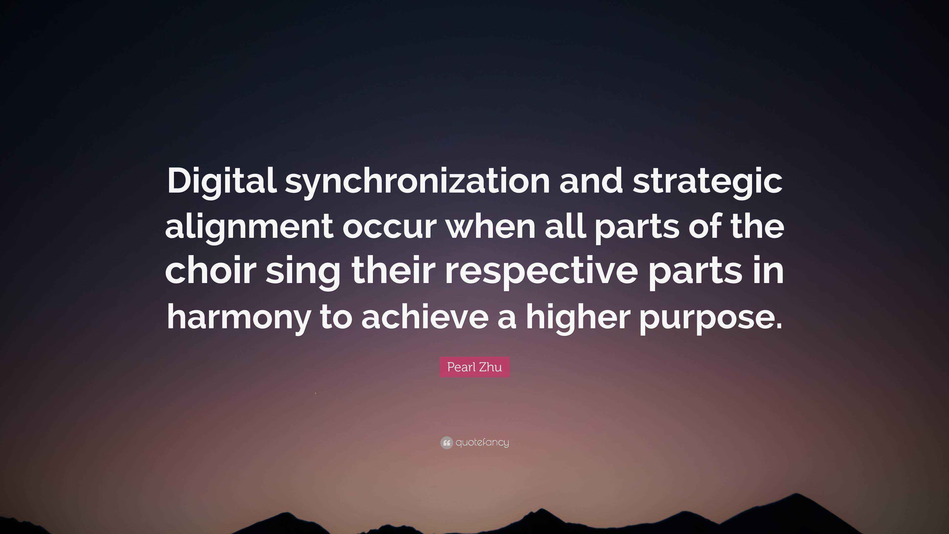 Pearl Zhu Quote: “Digital synchronization and strategic alignment occur ...
