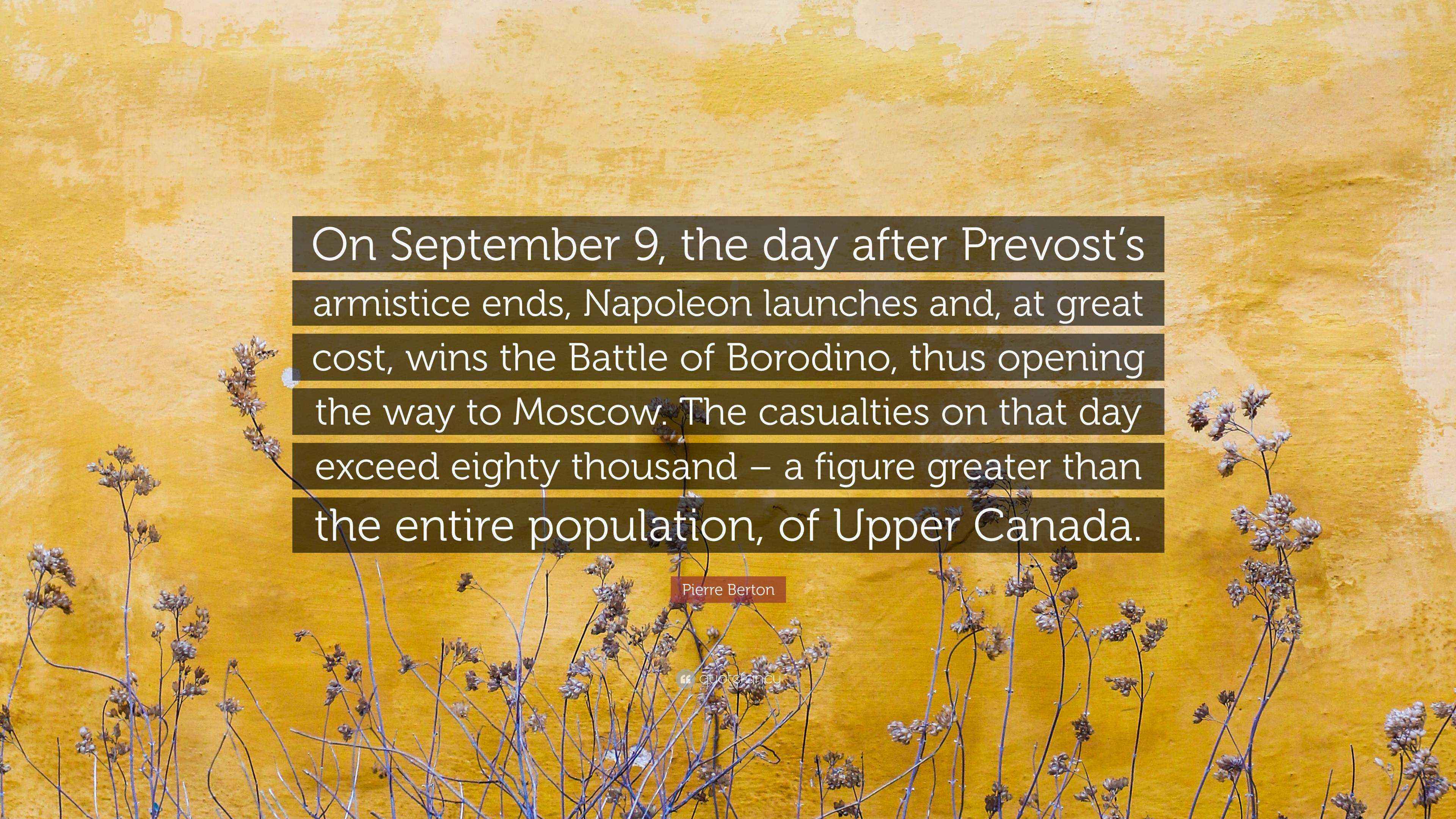 Pierre Berton Quote: “On September 9, the day after Prevost’s armistice ...
