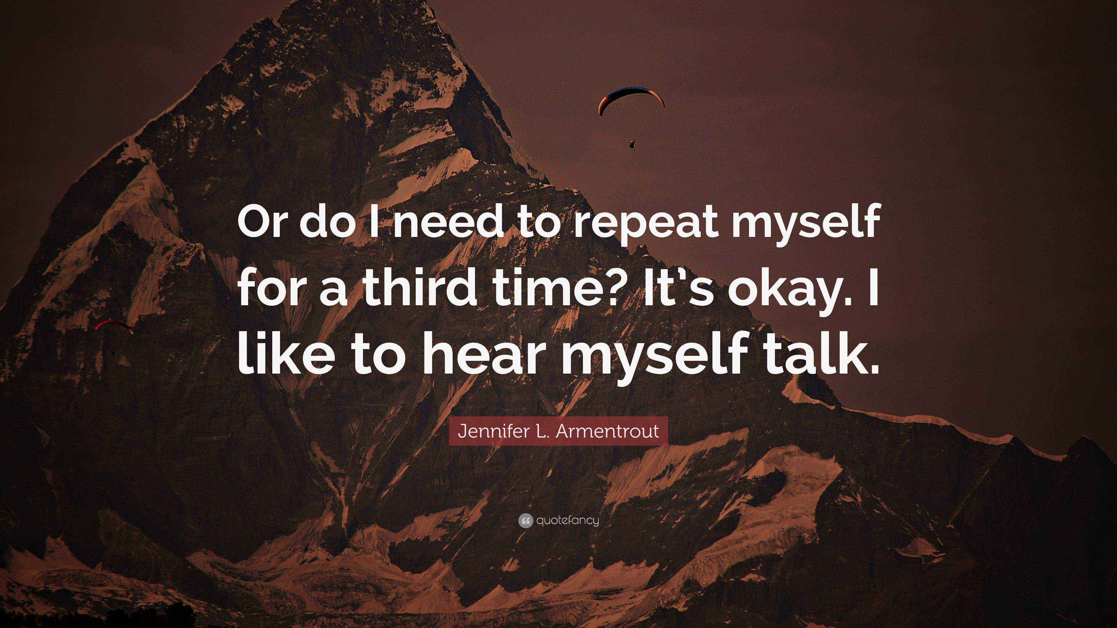 Jennifer L. Armentrout Quote: “Or do I need to repeat myself for a ...