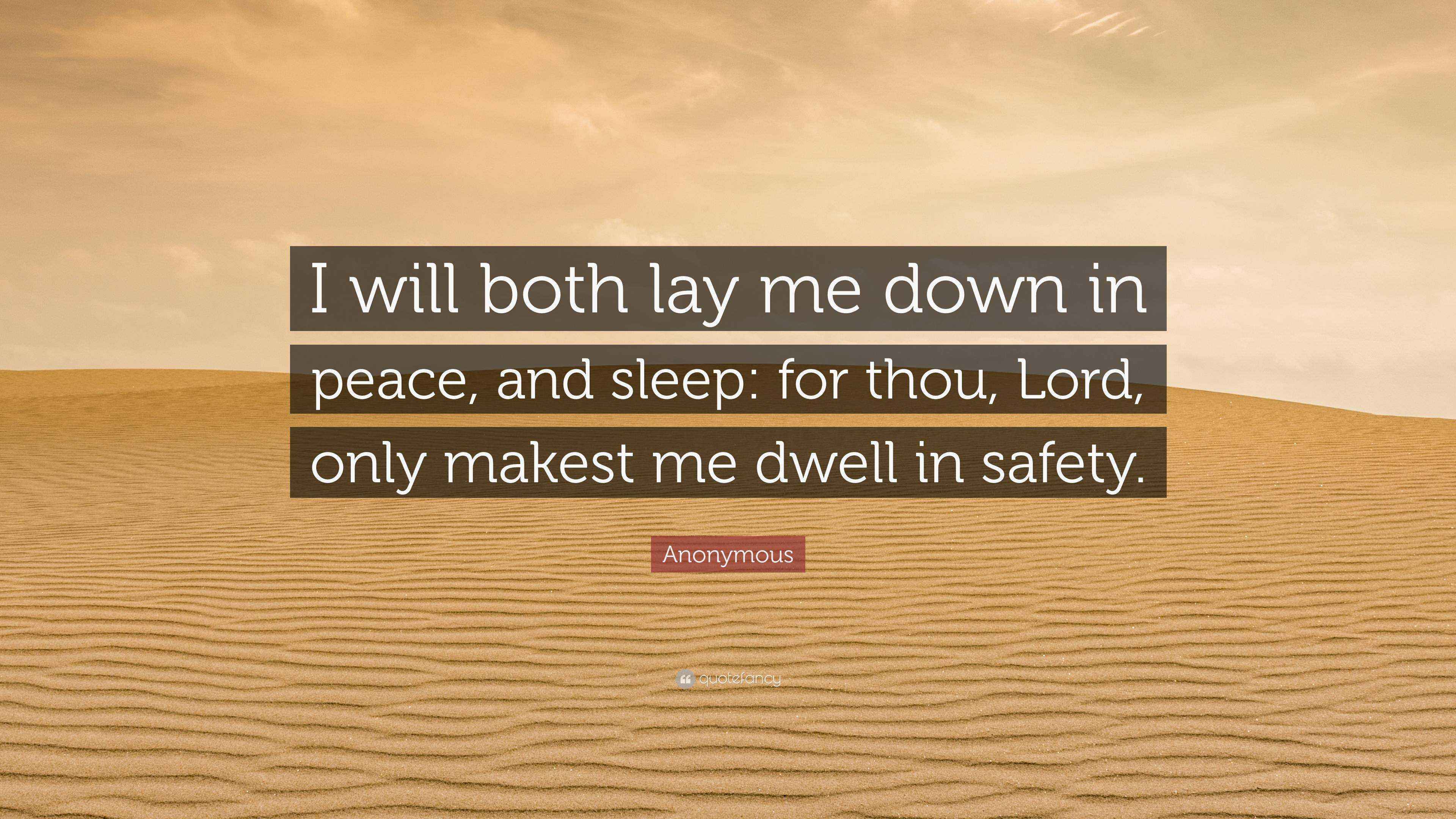 Anonymous Quote: “I will both lay me down in peace, and sleep: for thou ...
