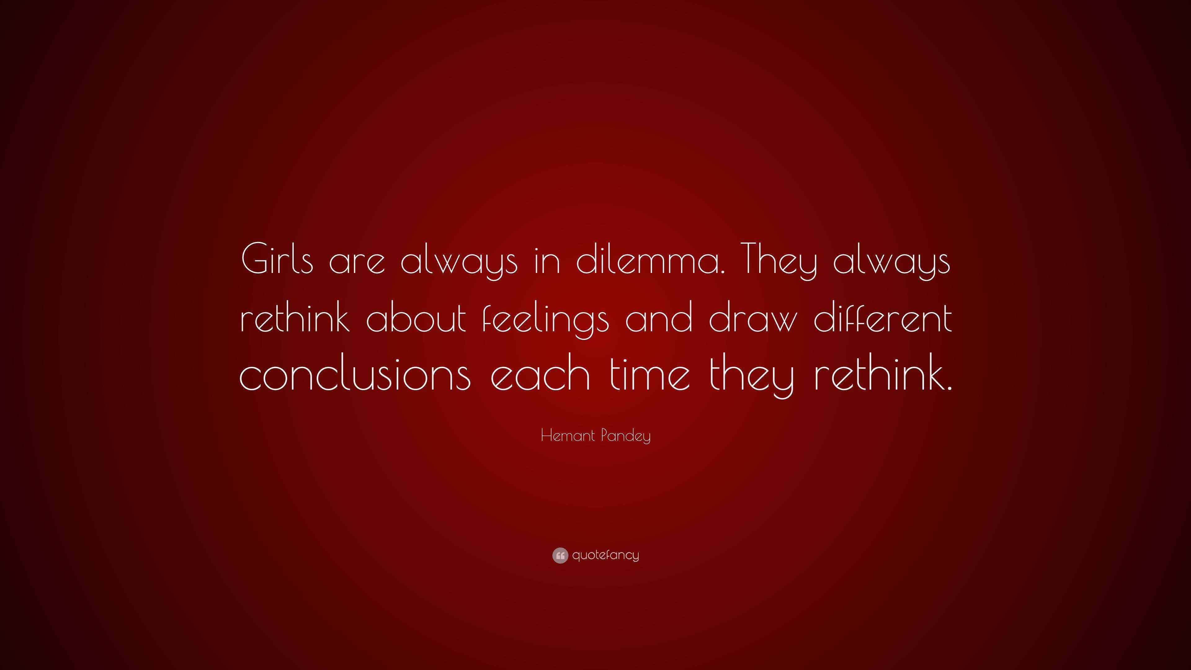 Feeling Dilemma Quotes