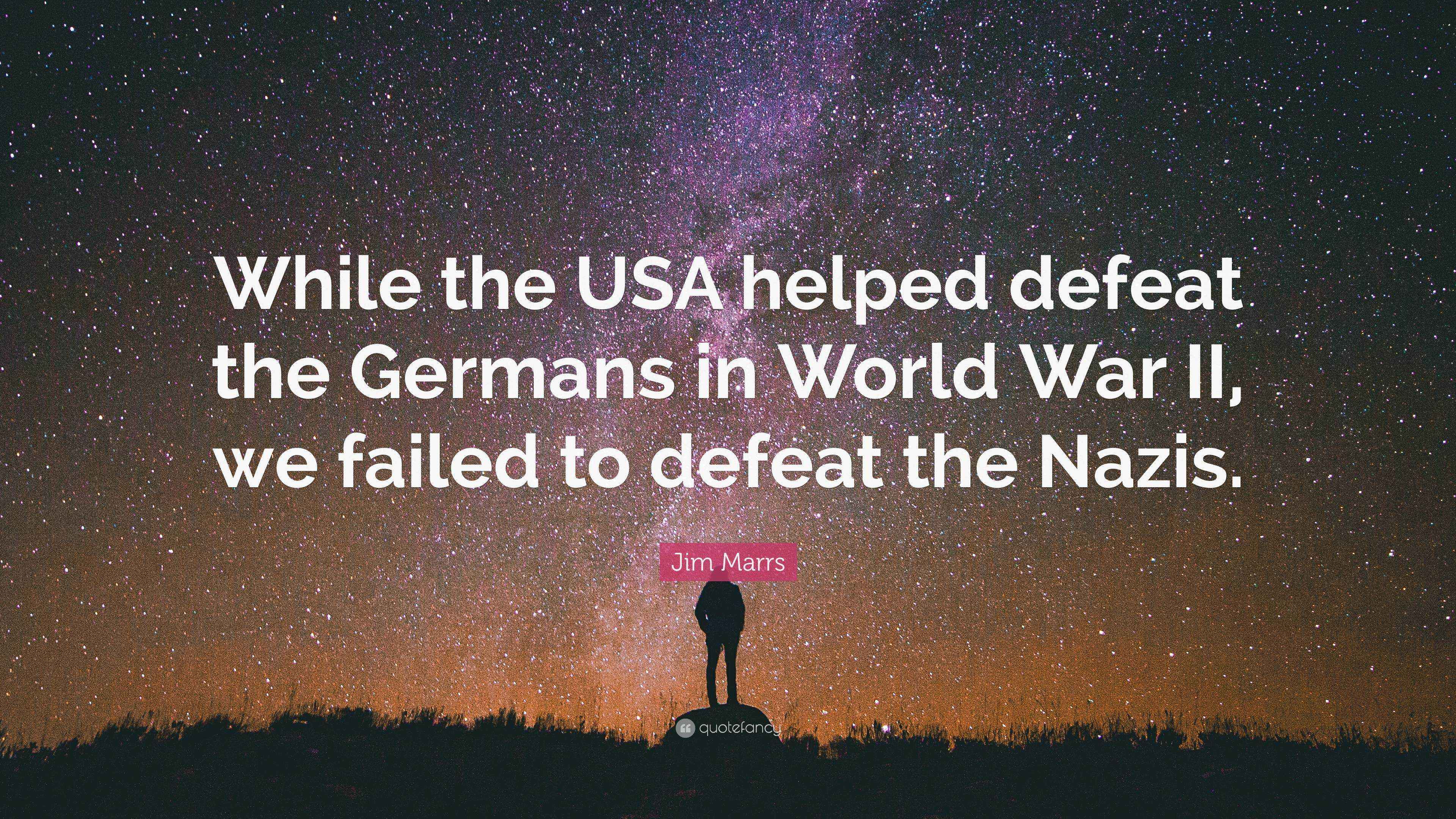 Jim Marrs Quote: “While the USA helped defeat the Germans in World War ...