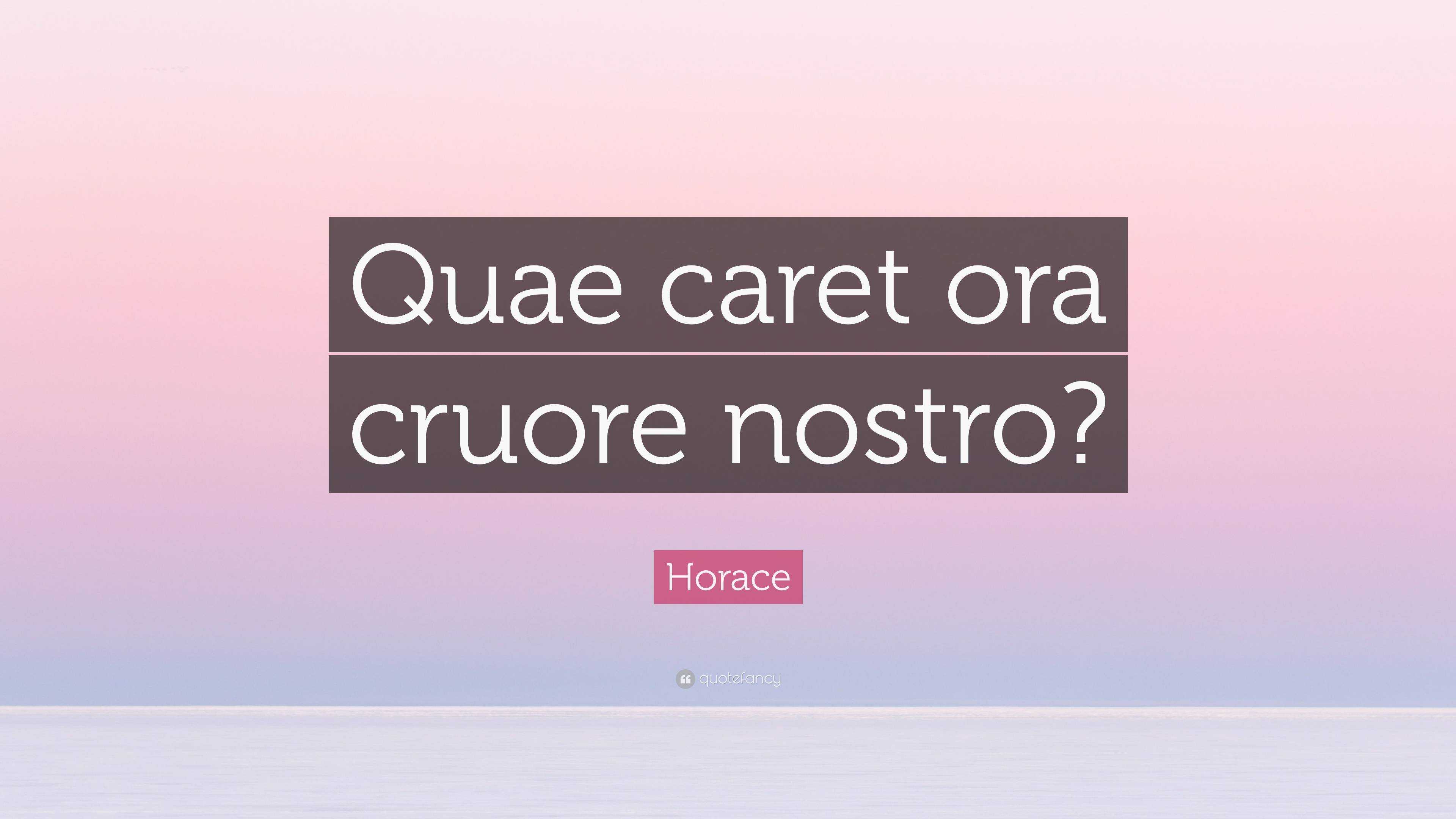 Horace Quote: “Quae caret ora cruore nostro?”