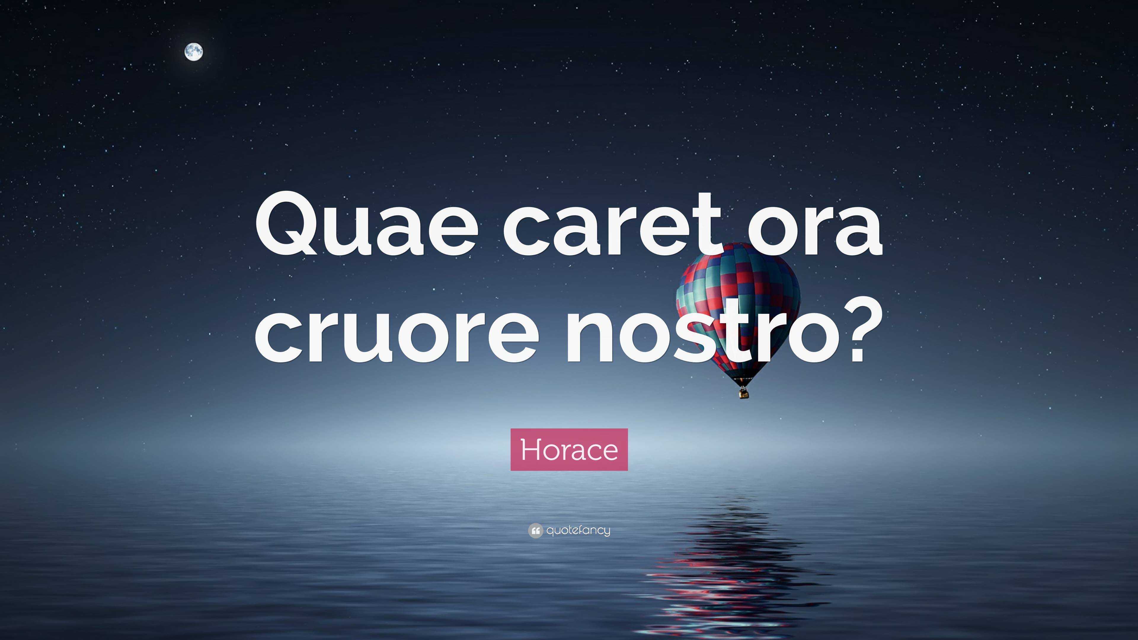 Horace Quote: “Quae caret ora cruore nostro?”