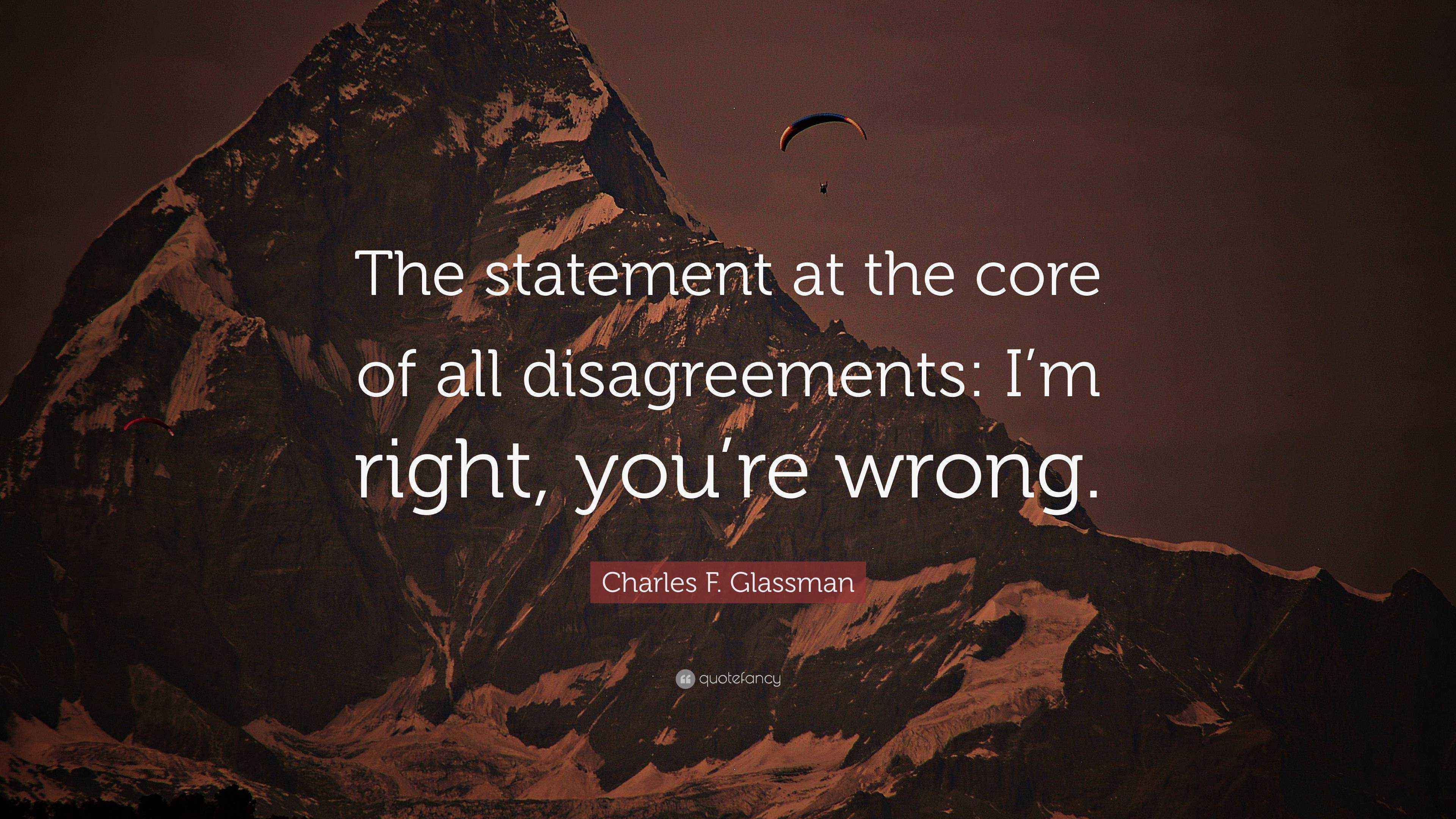Charles F. Glassman Quote: “The statement at the core of all ...