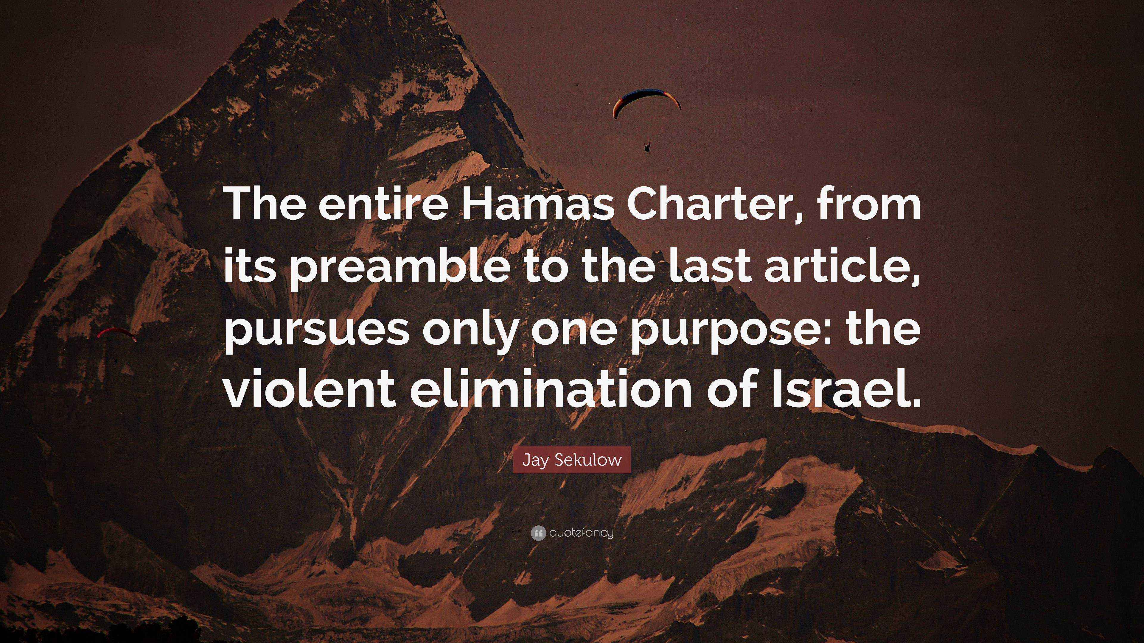 Jay Sekulow Quote: “The entire Hamas Charter, from its preamble to the ...
