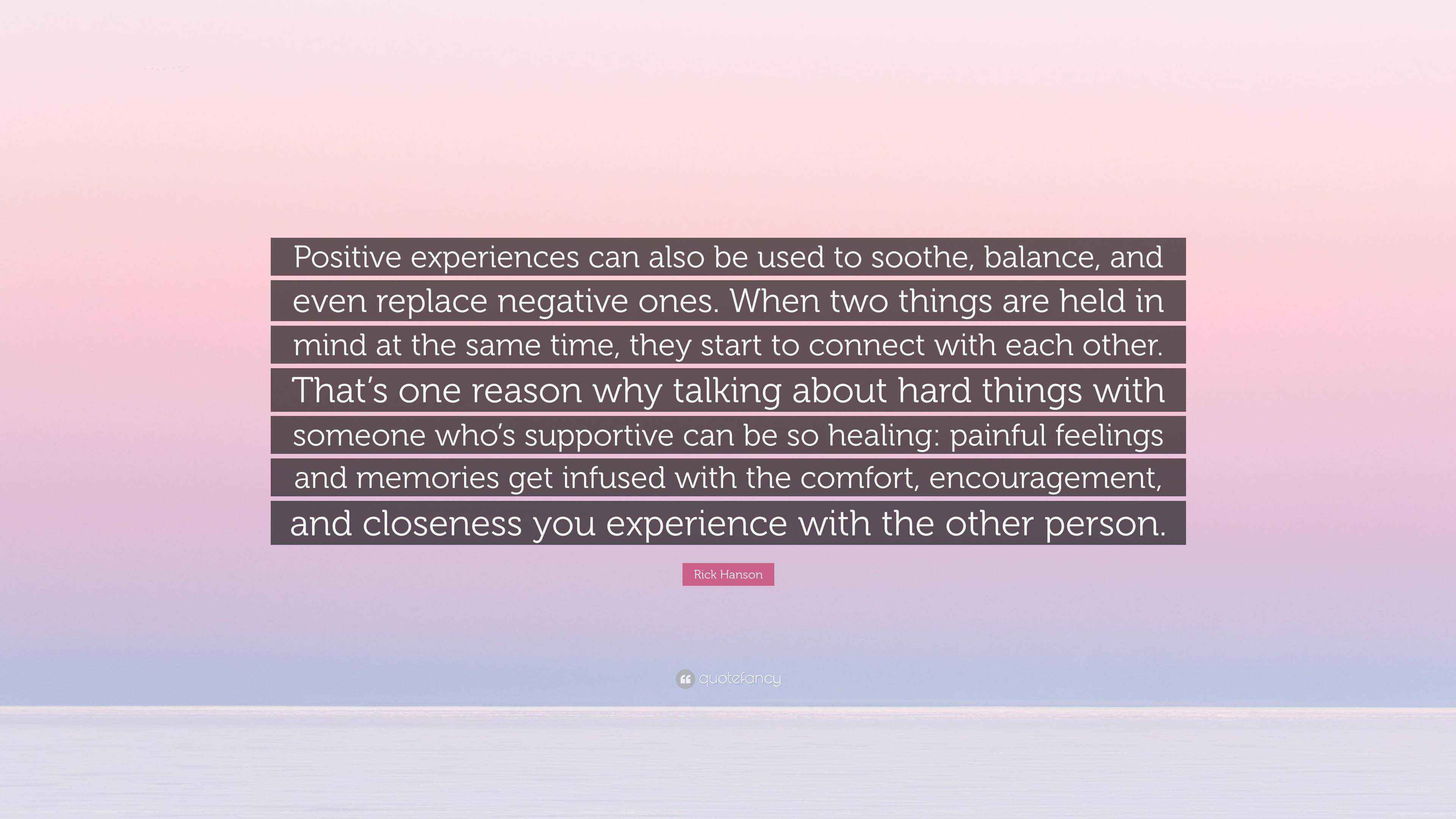Rick Hanson Quote: “Positive experiences can also be used to soothe ...