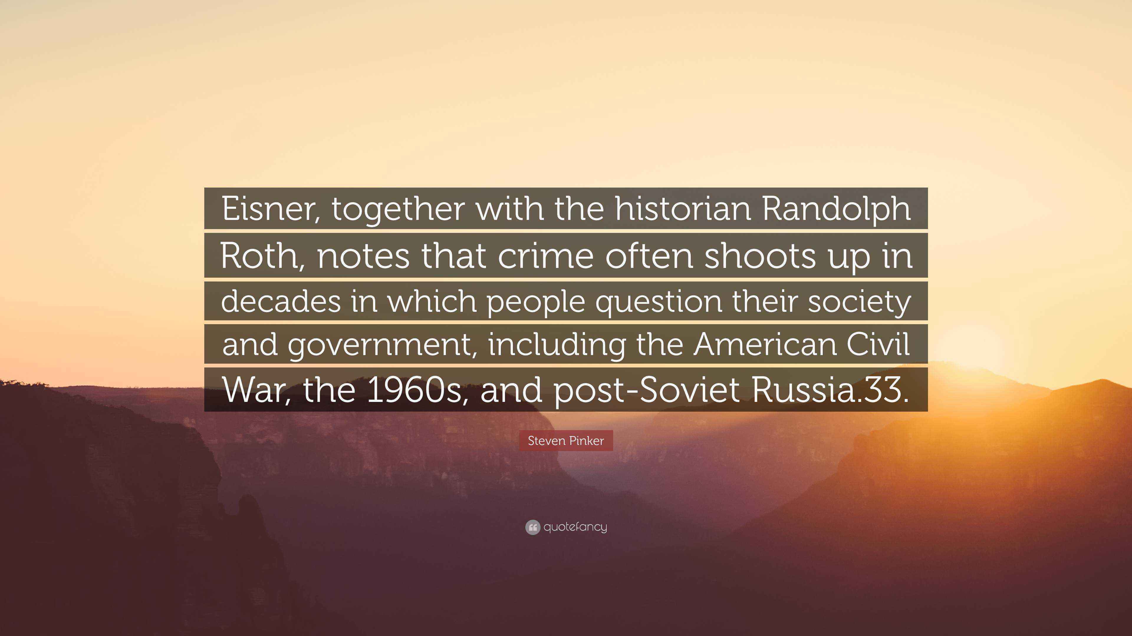Steven Pinker Quote: “Eisner, together with the historian Randolph Roth ...