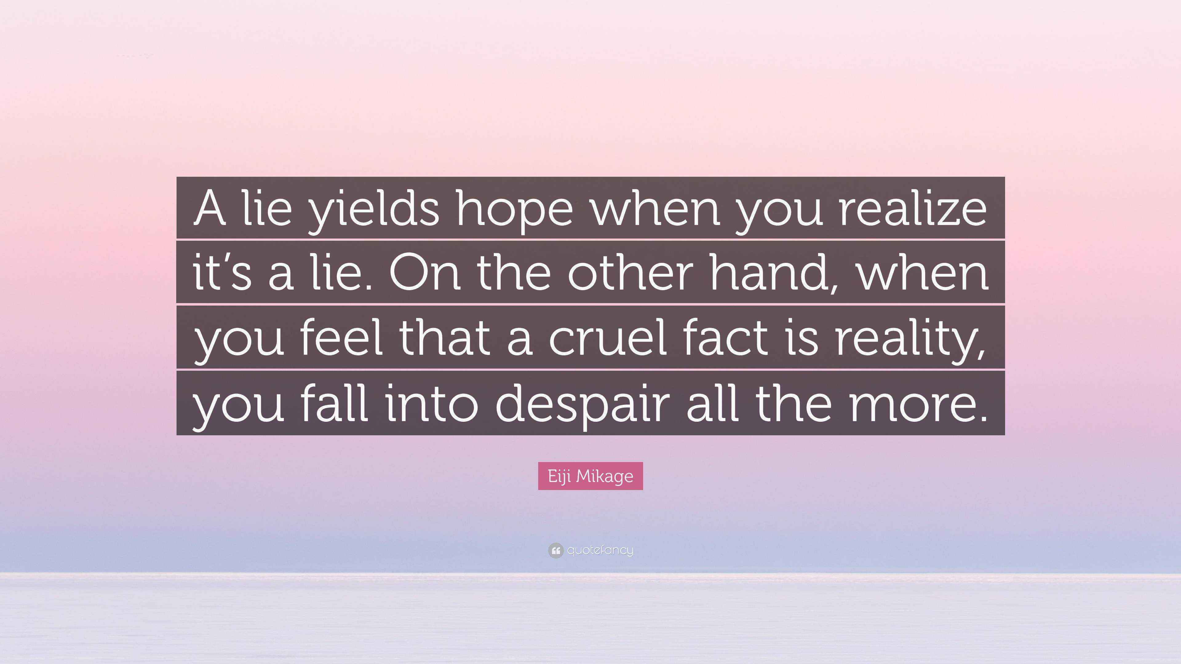 Eiji Mikage Quote: “A lie yields hope when you realize it’s a lie. On ...