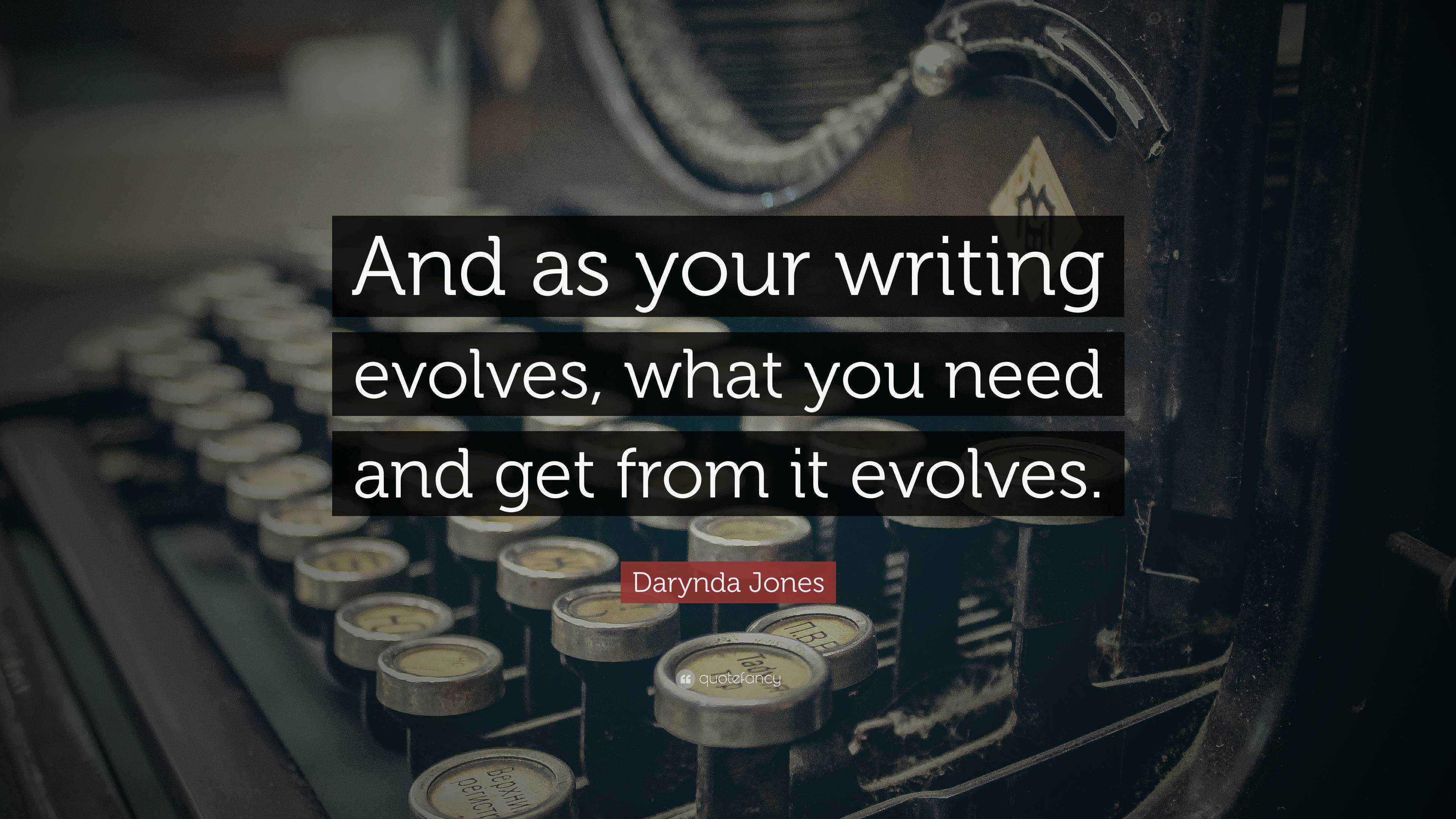 Darynda Jones Quote: “And as your writing evolves, what you need and ...