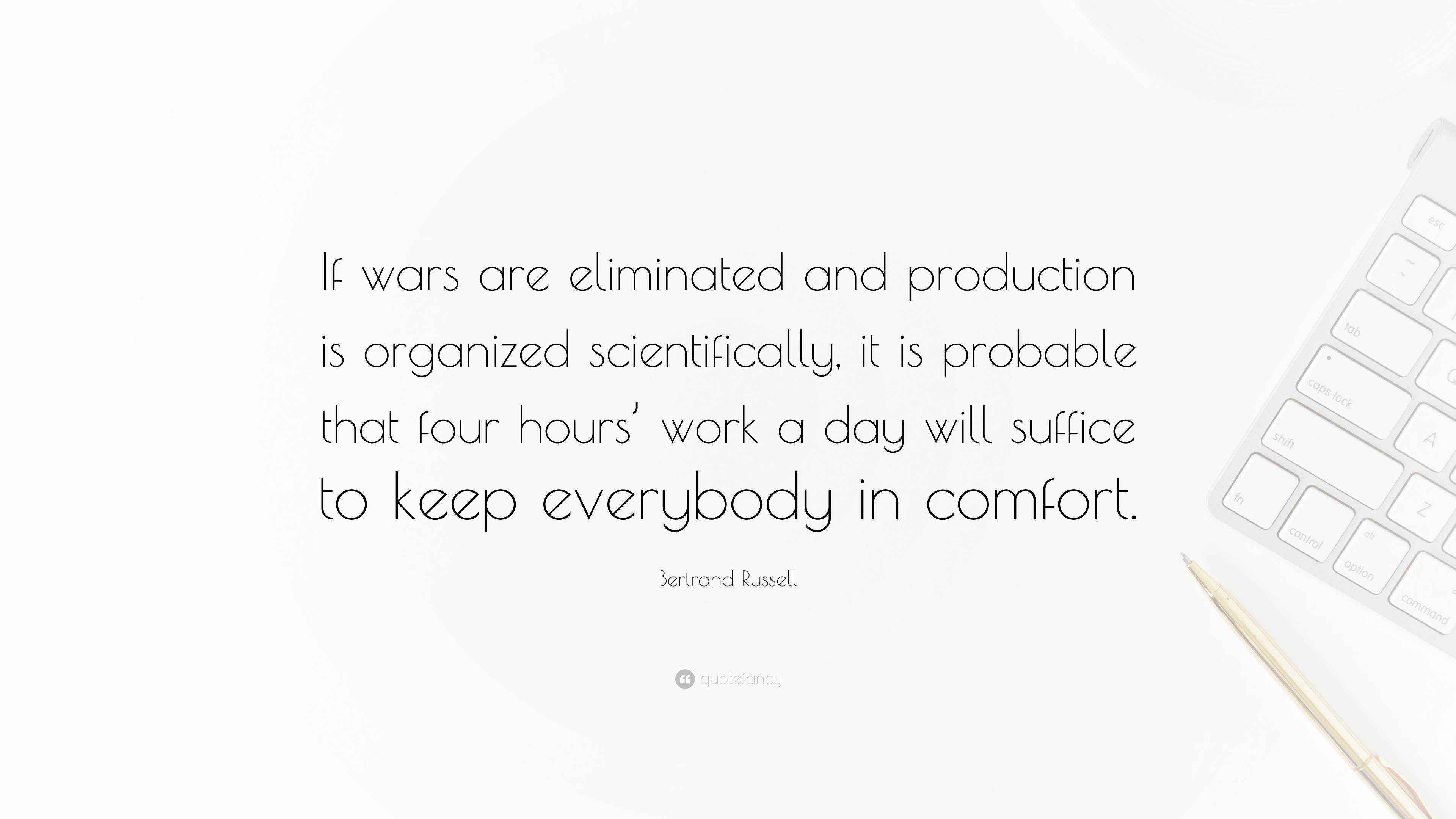 Bertrand Russell Quote: “If wars are eliminated and production is ...