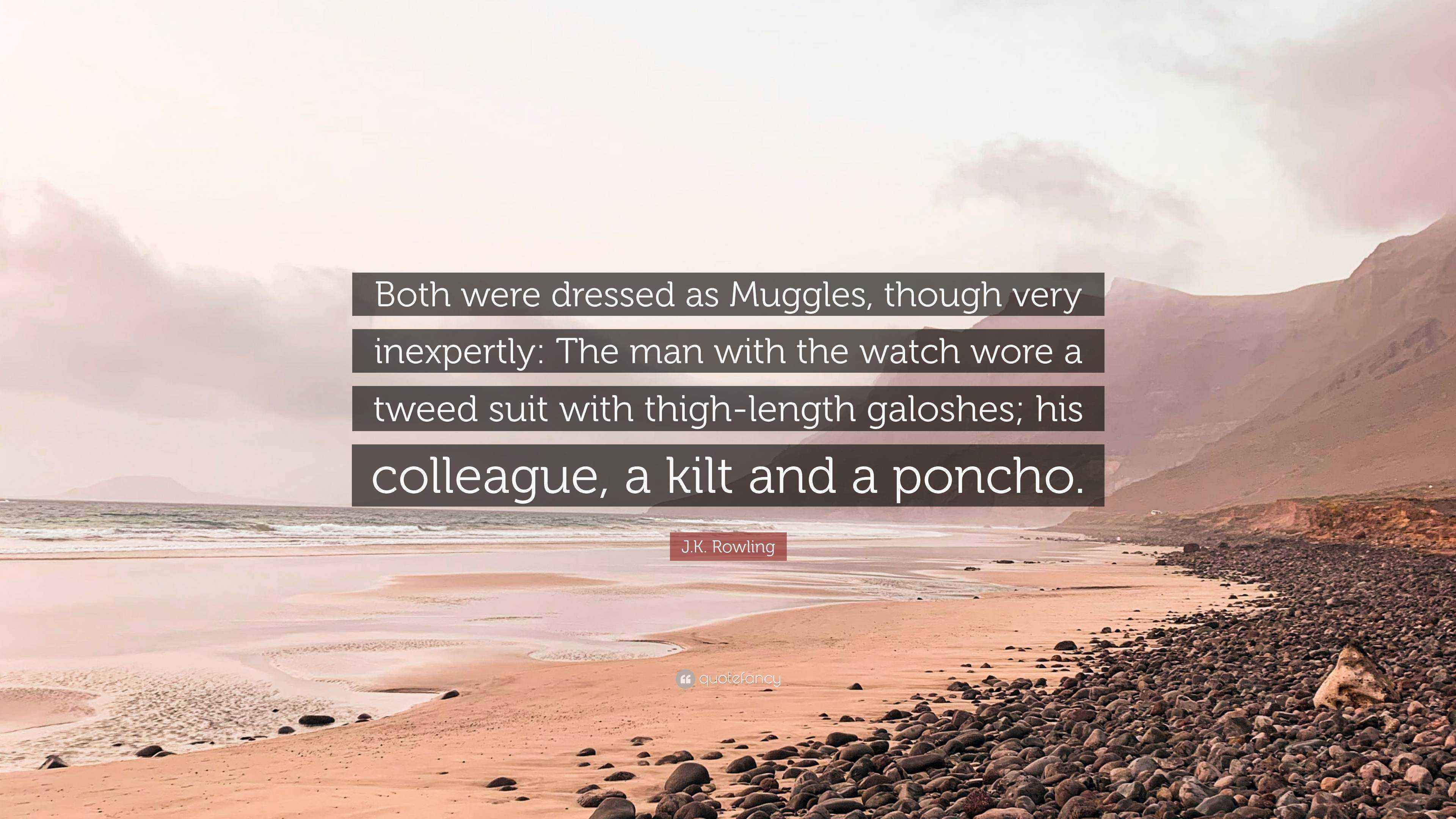 J.K. Rowling Quote: “Both were dressed as Muggles, though very ...