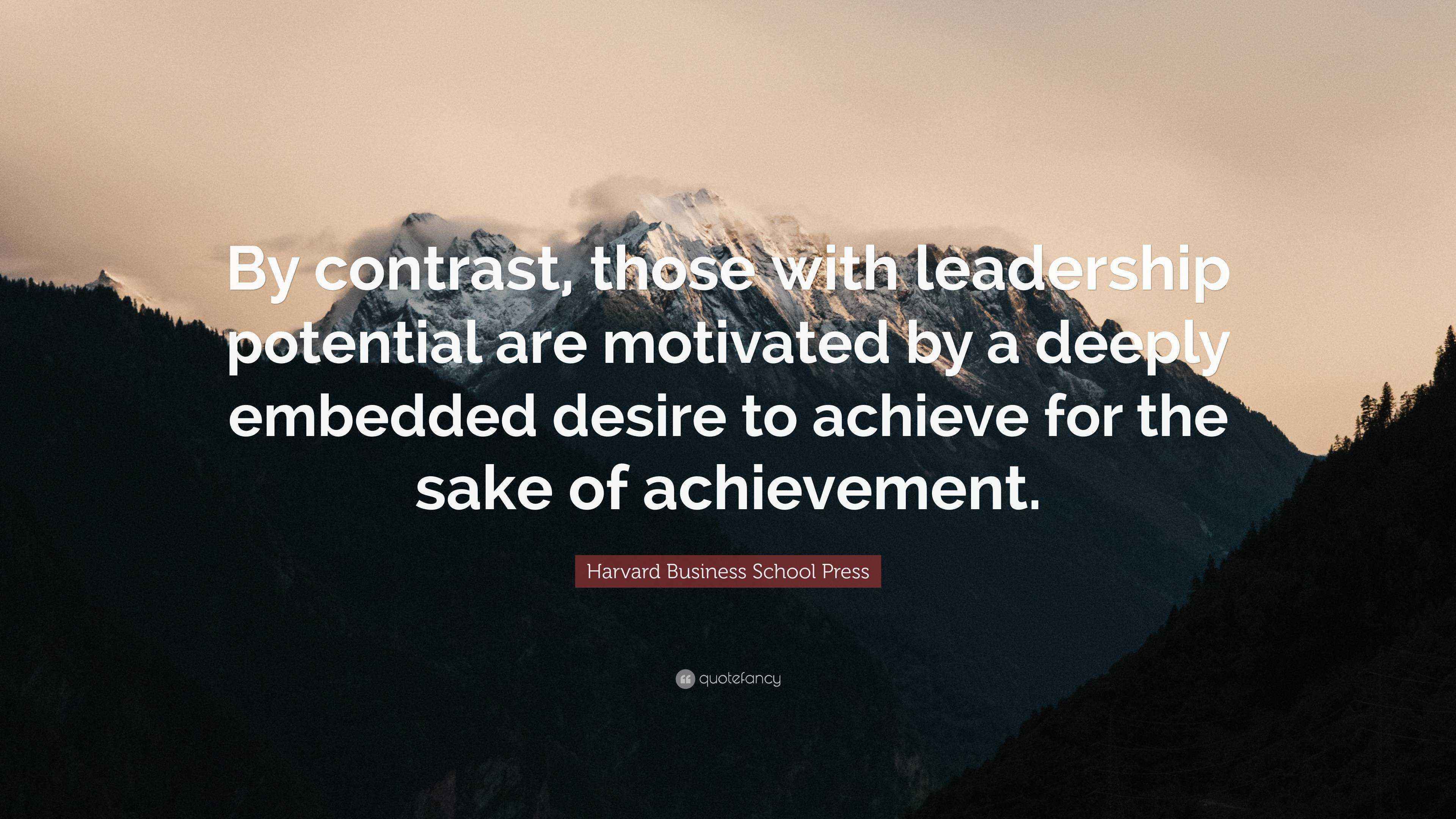 Harvard Business School Press Quote: “By contrast, those with ...