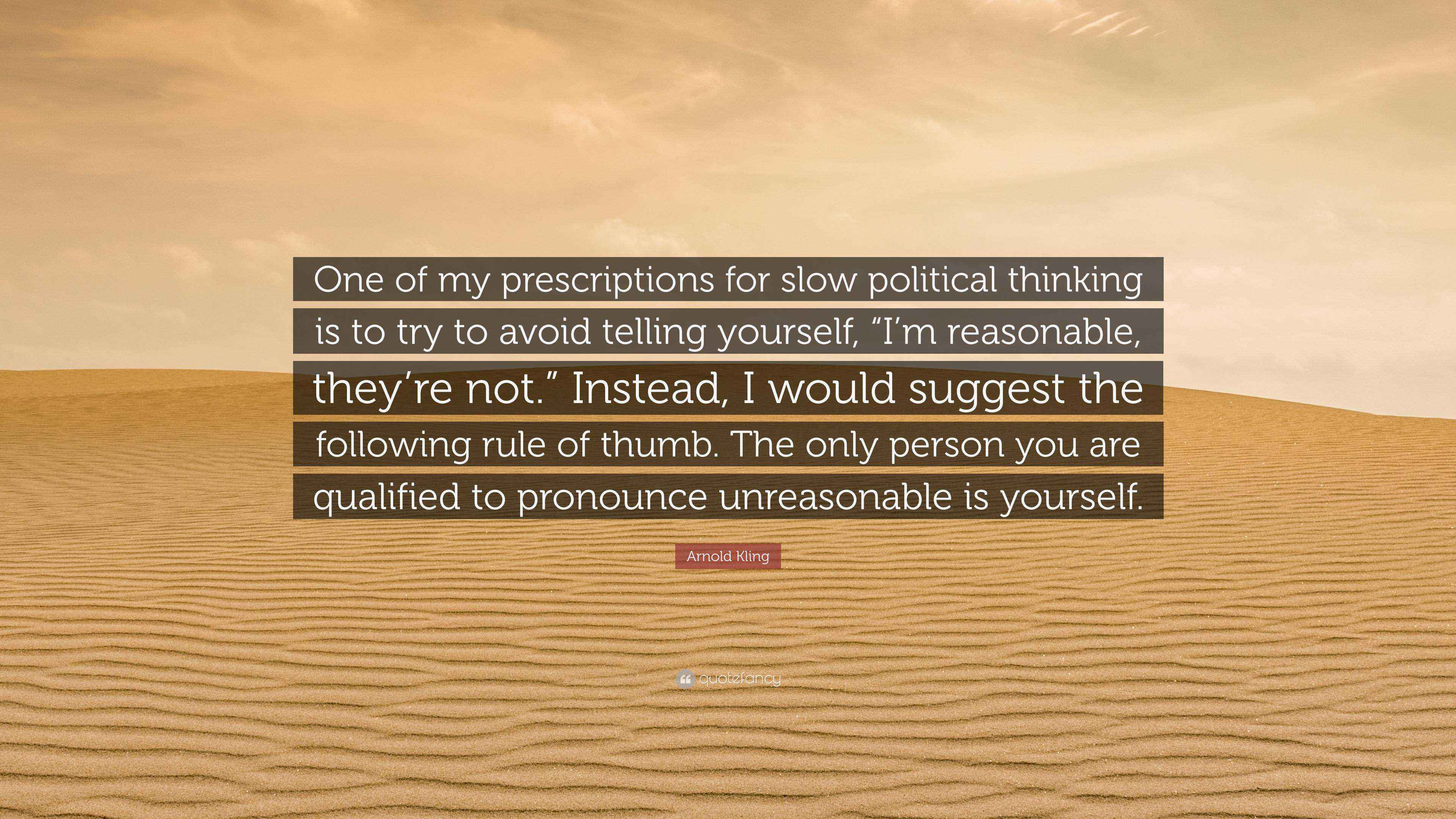 Arnold Kling Quote: “One of my prescriptions for slow political ...
