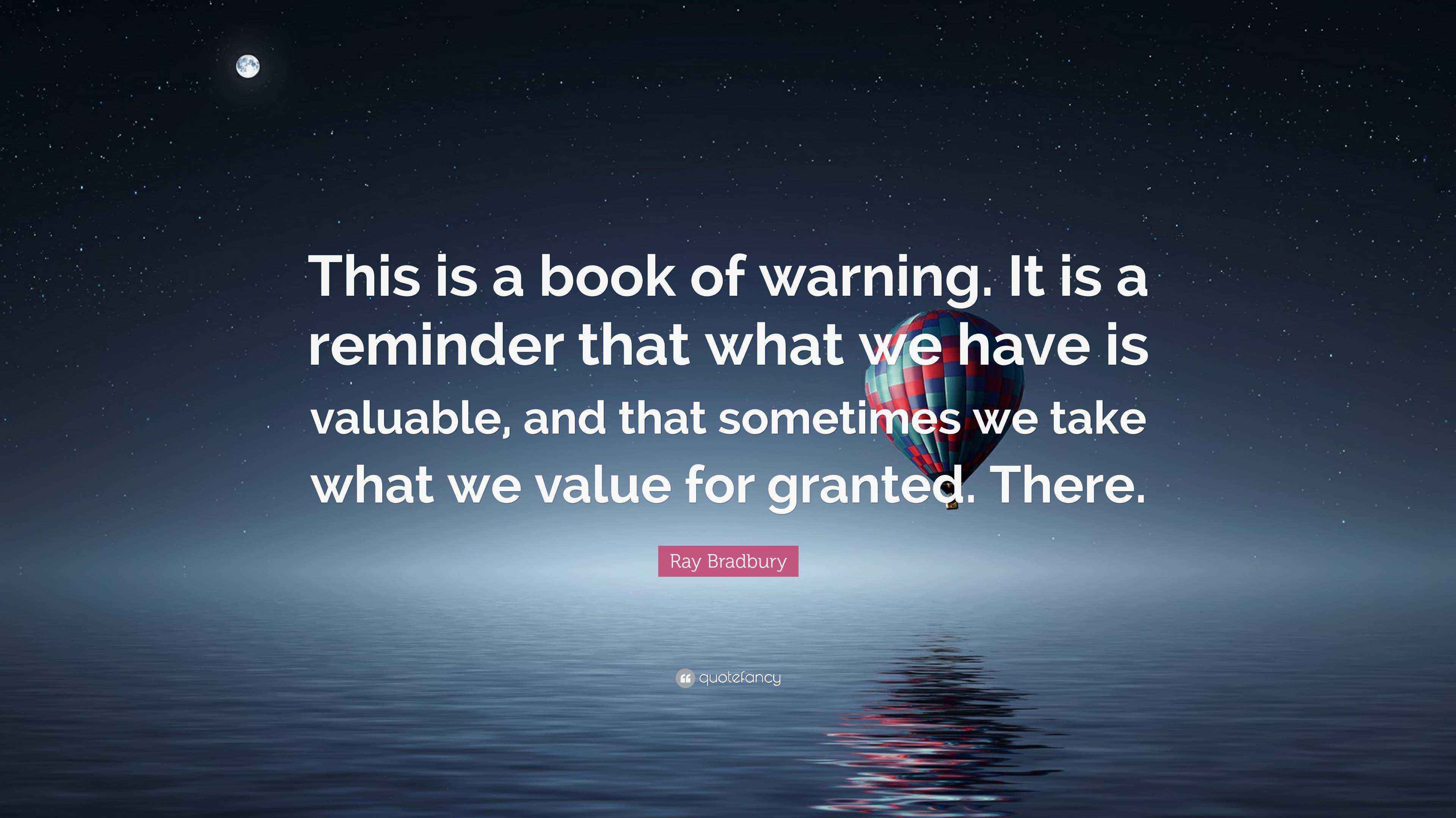 Ray Bradbury Quote: “This is a book of warning. It is a reminder that ...
