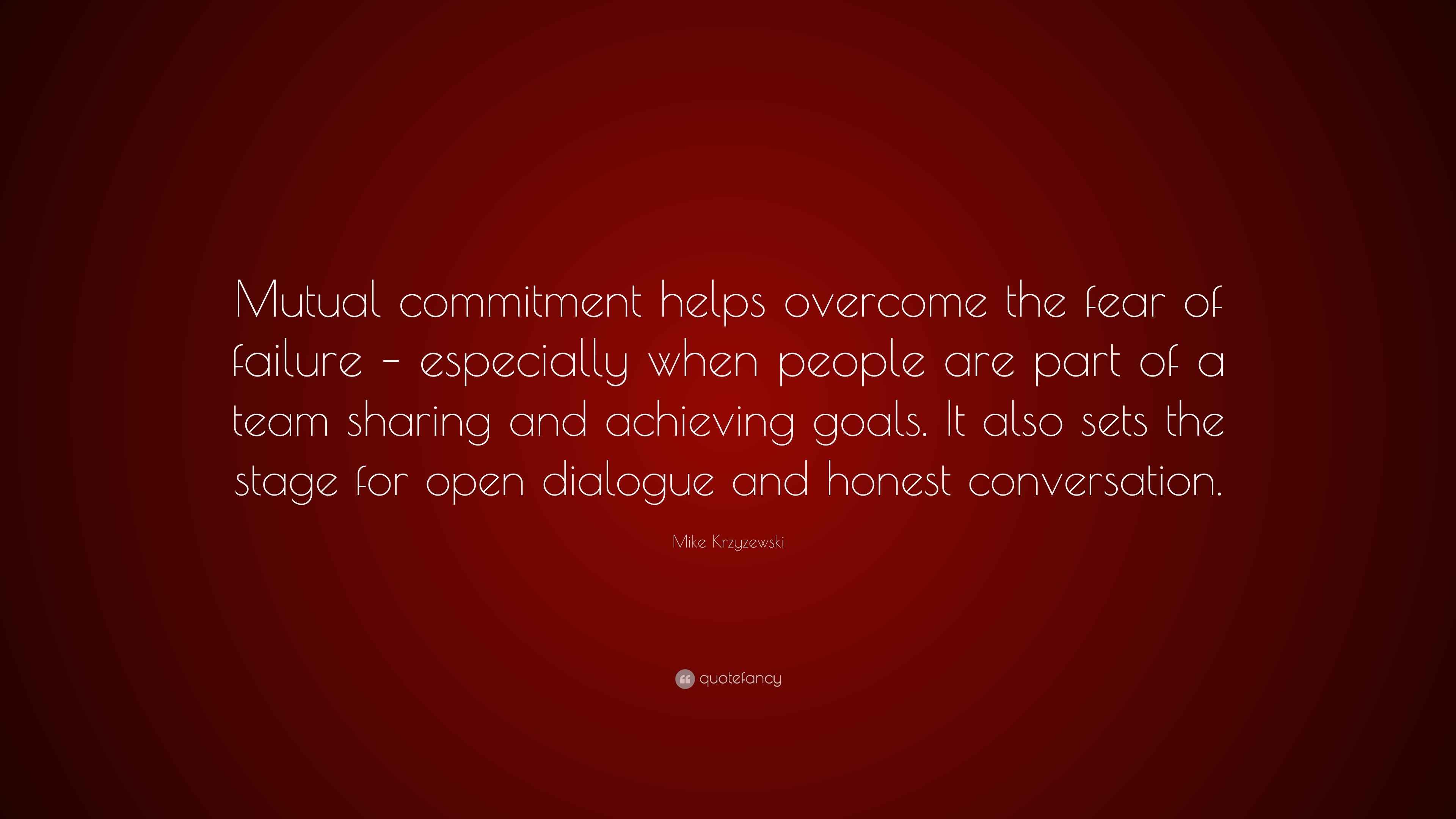 Mike Krzyzewski Quote: “Mutual commitment helps overcome the fear of ...