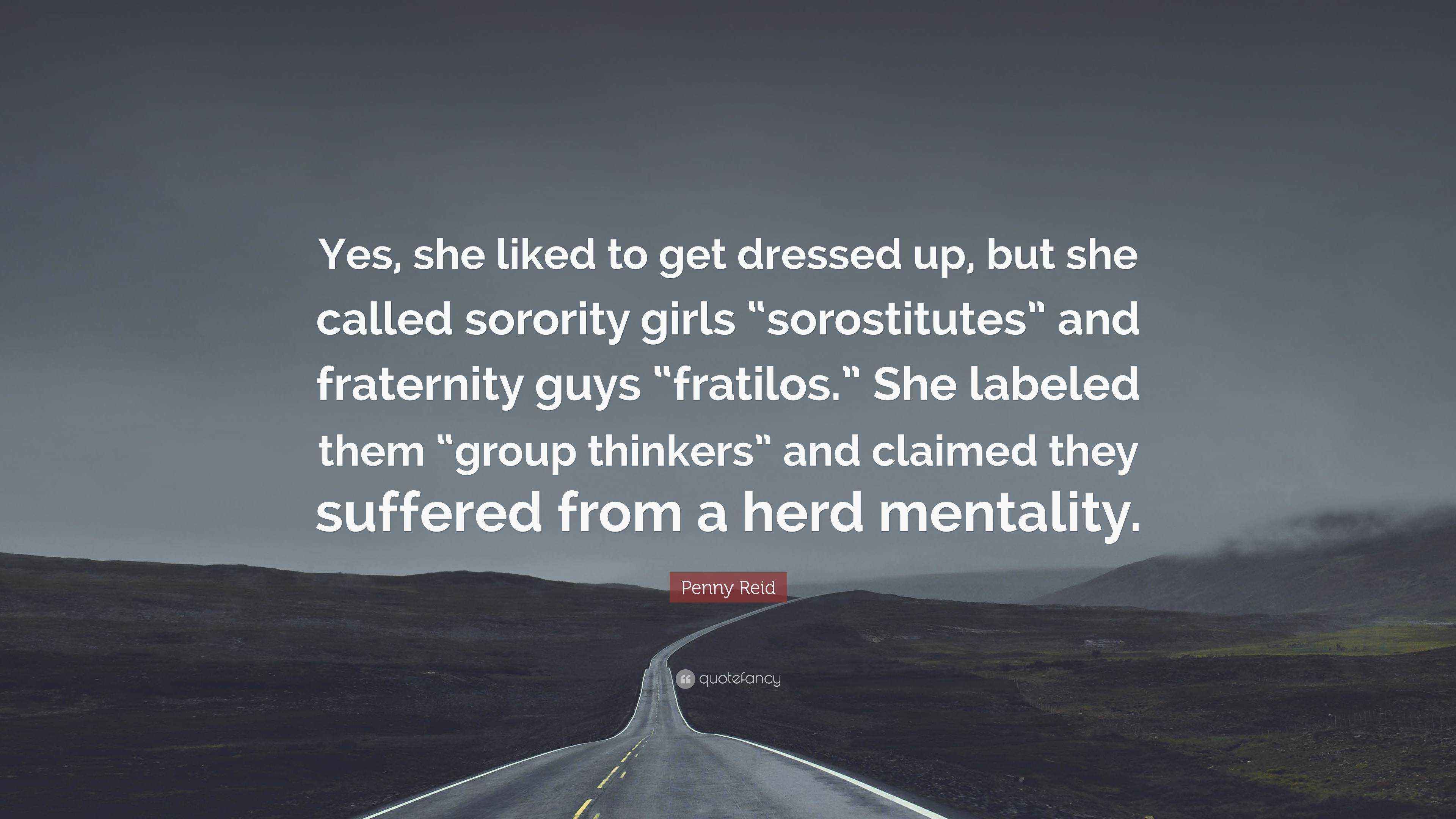 Penny Reid Quote: “Yes, she liked to get dressed up, but she called ...