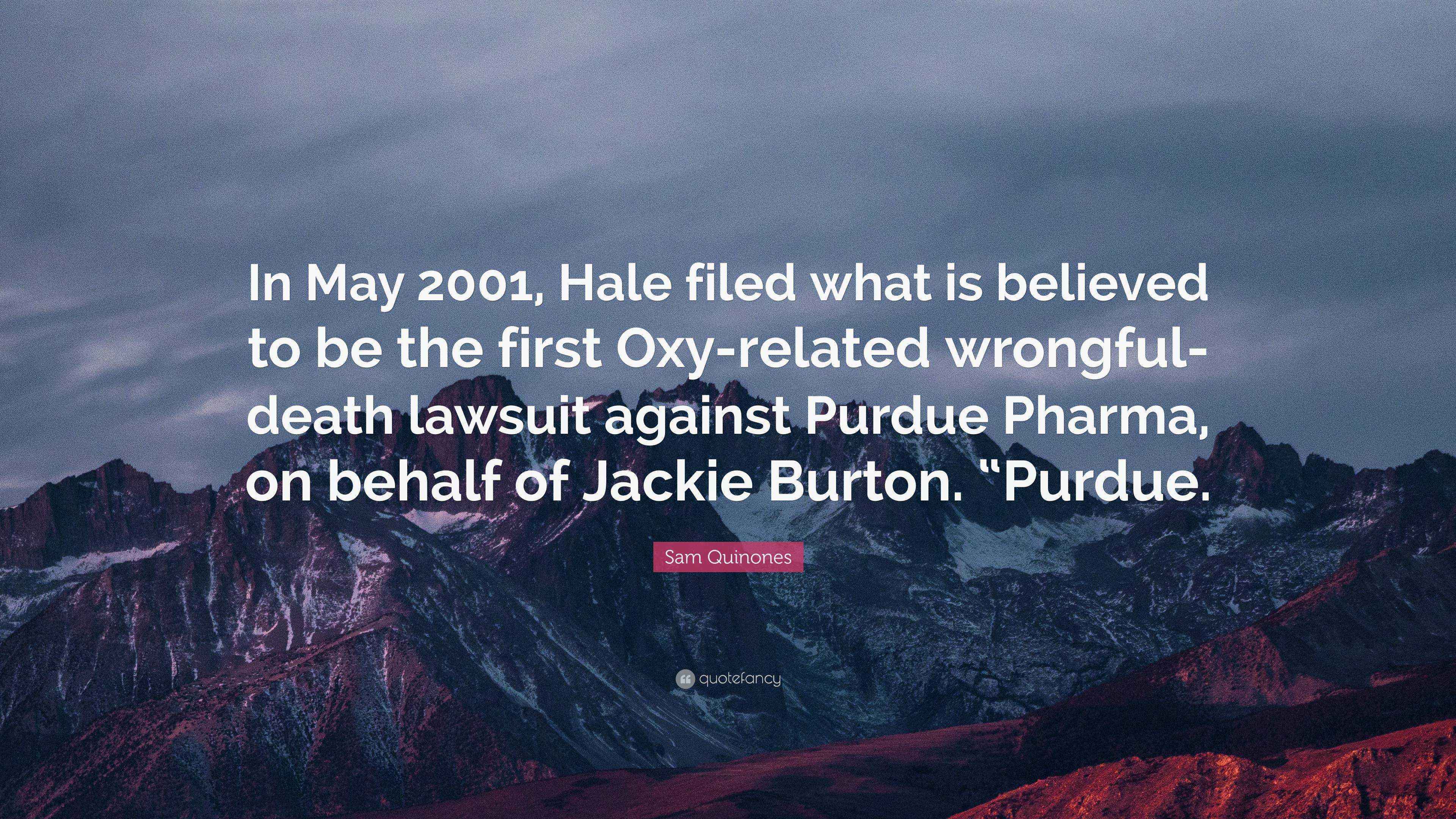 Sam Quinones Quote: “In May 2001, Hale filed what is believed to be the ...