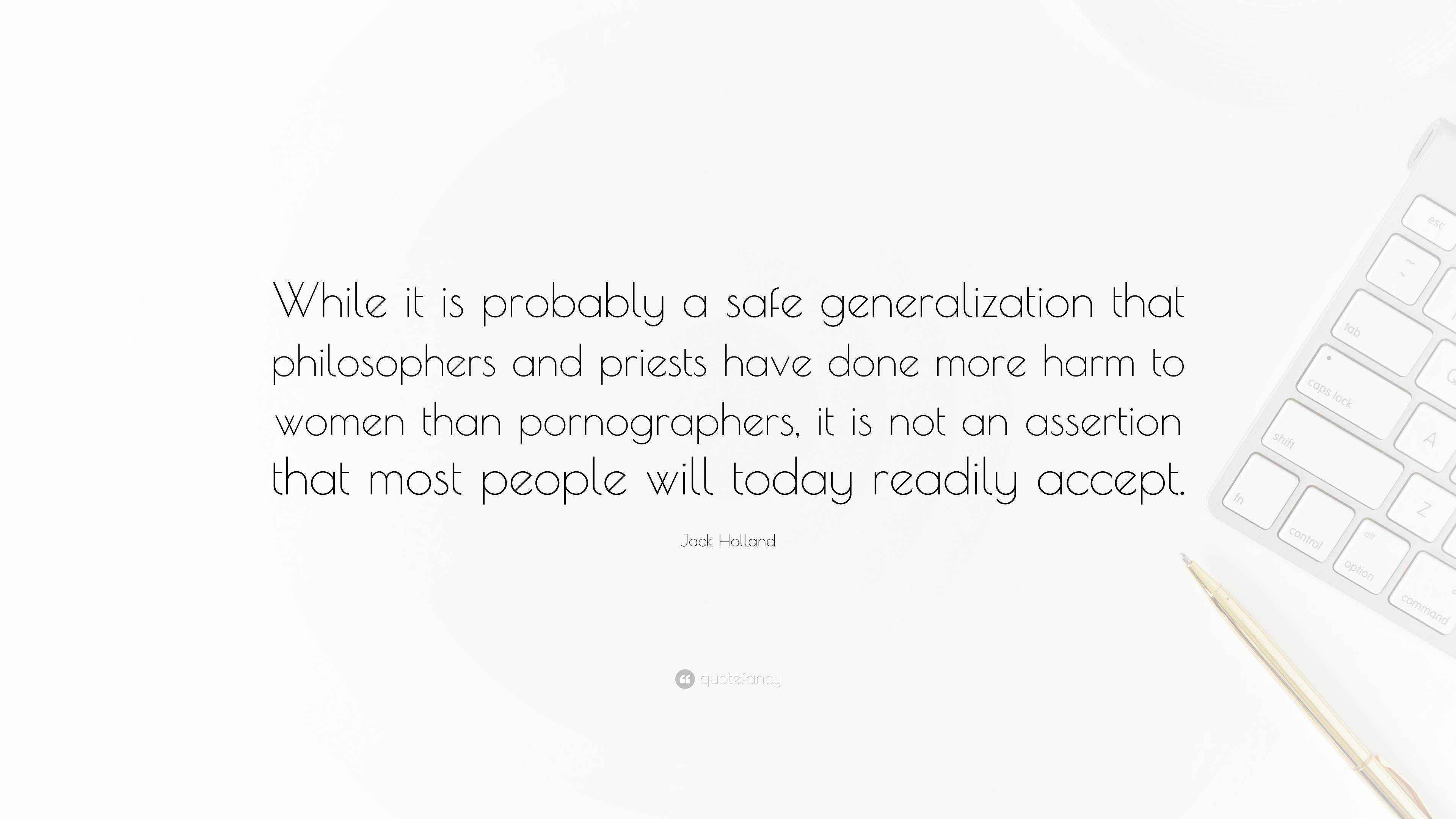 Jack Holland Quote: “While it is probably a safe generalization that ...