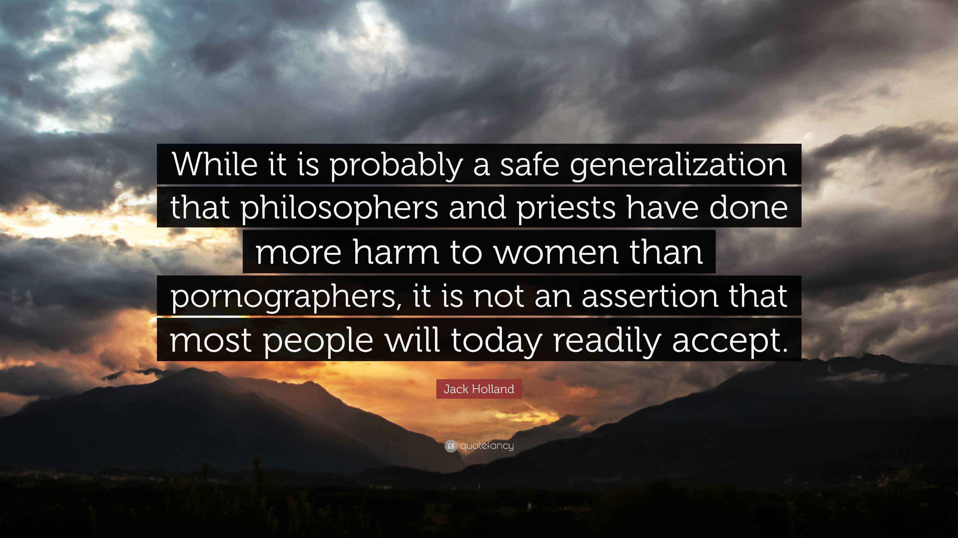 Jack Holland Quote: “While it is probably a safe generalization that ...