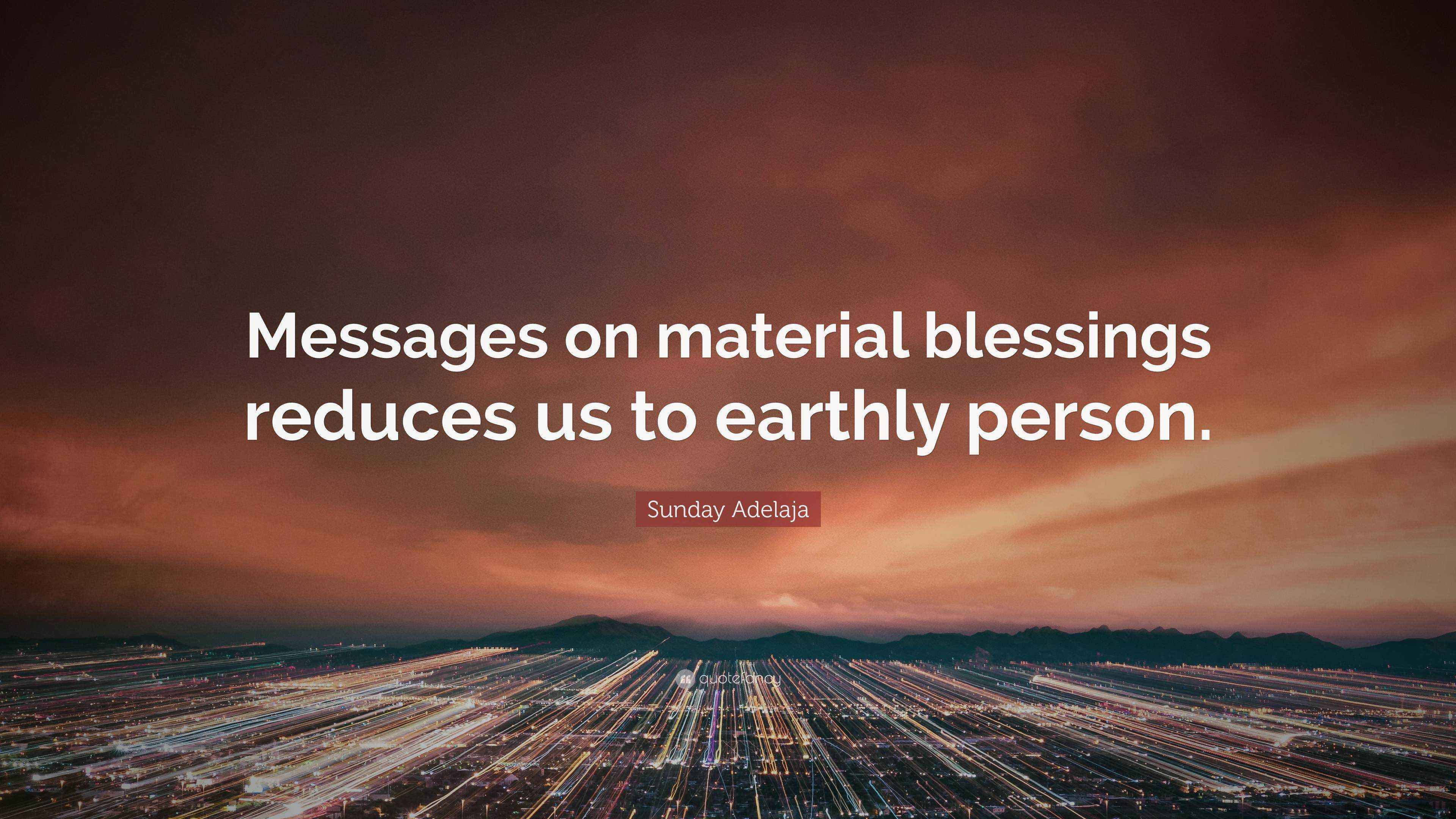 Sunday Adelaja Quote: “Messages on material blessings reduces us to ...