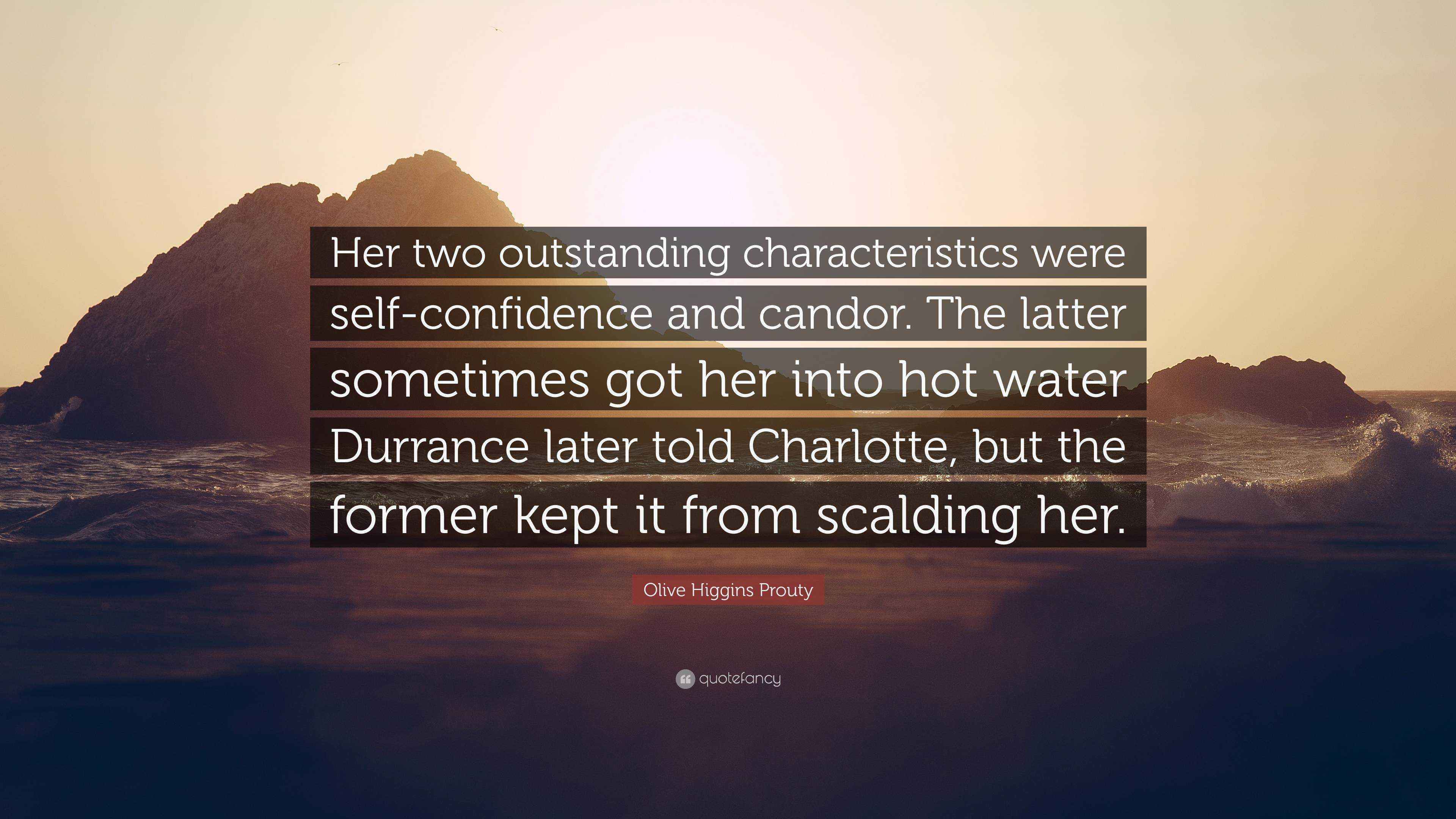 Olive Higgins Prouty Quote: “Her two outstanding characteristics were ...