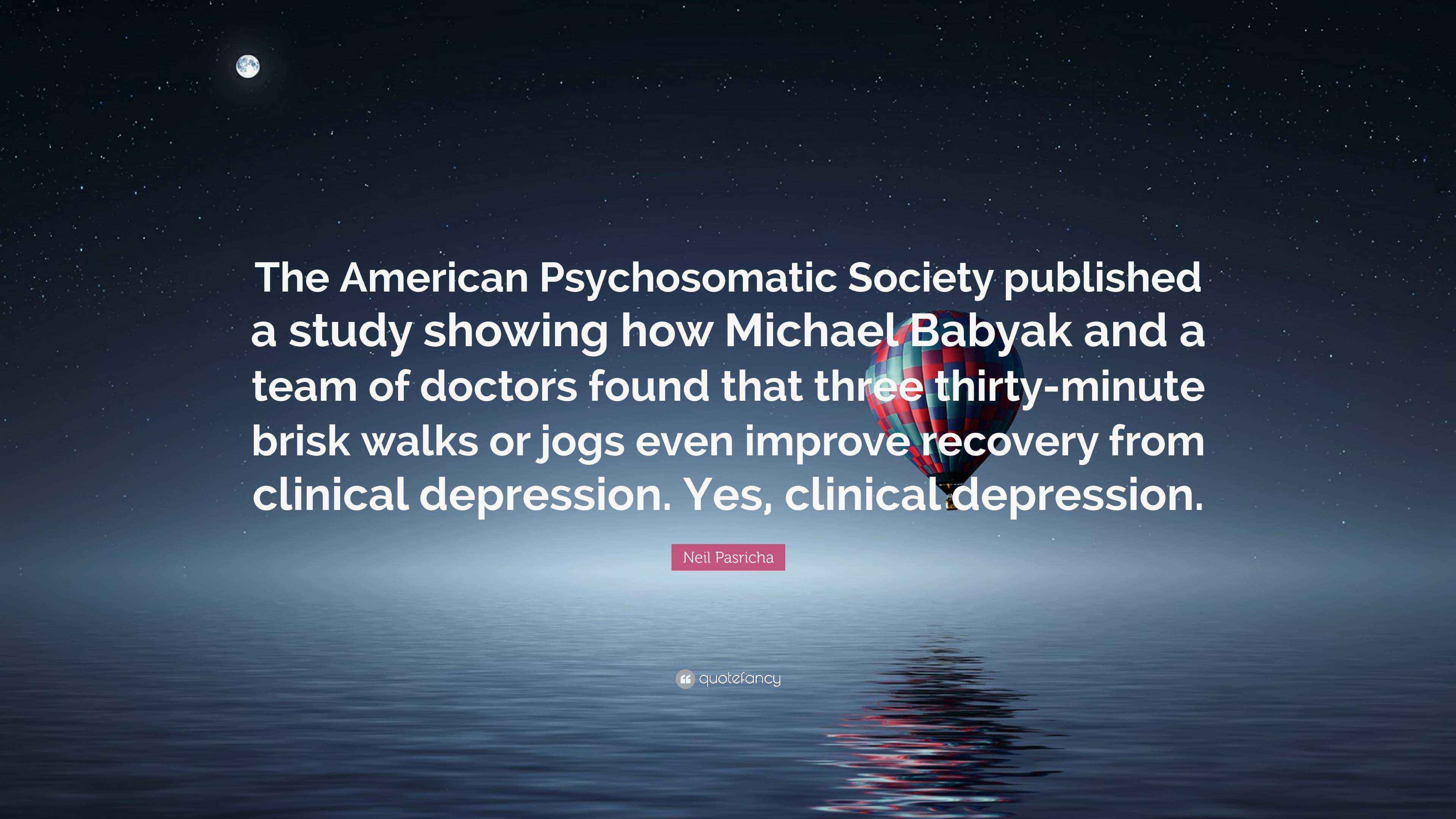 Neil Pasricha Quote: “The American Psychosomatic Society published a ...