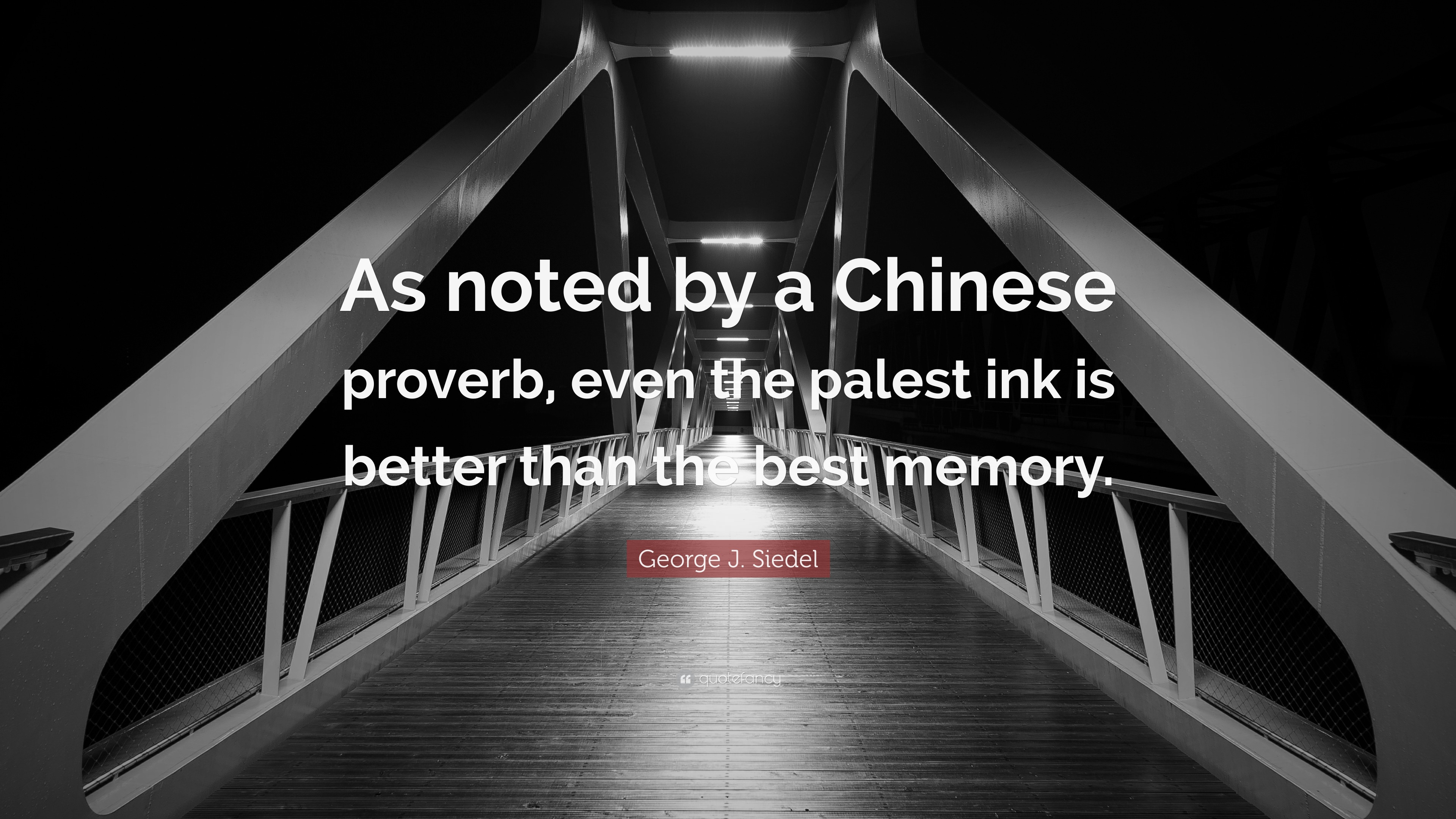 George J. Siedel Quote: “As noted by a Chinese proverb, even the palest ...