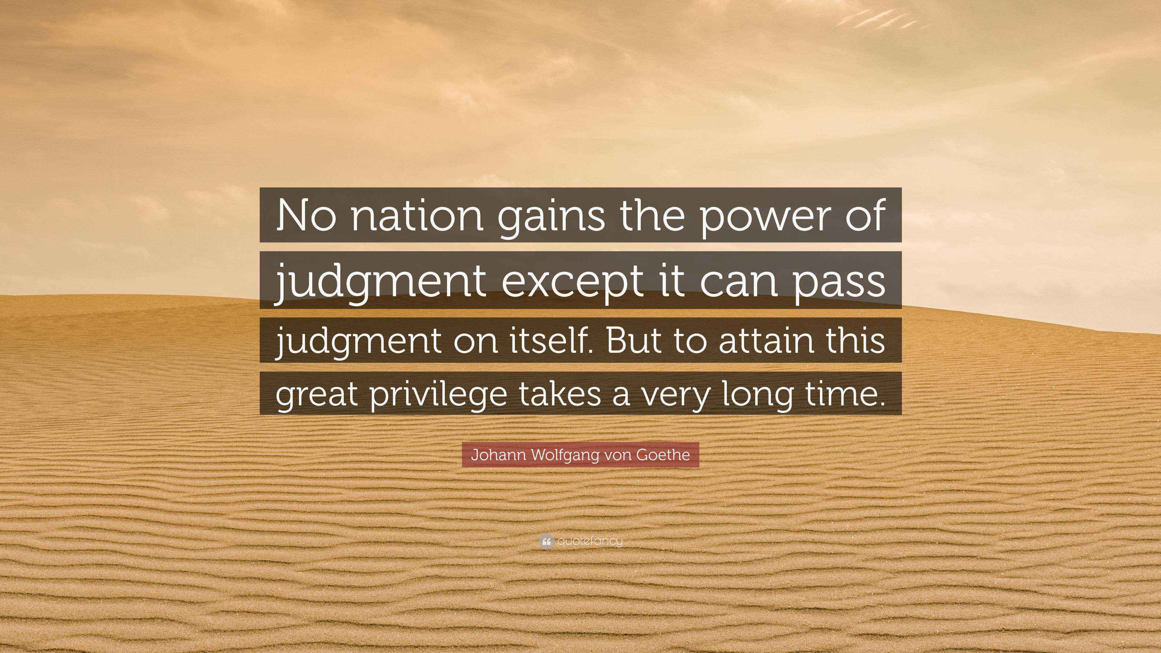 Johann Wolfgang von Goethe Quote: “No nation gains the power of ...
