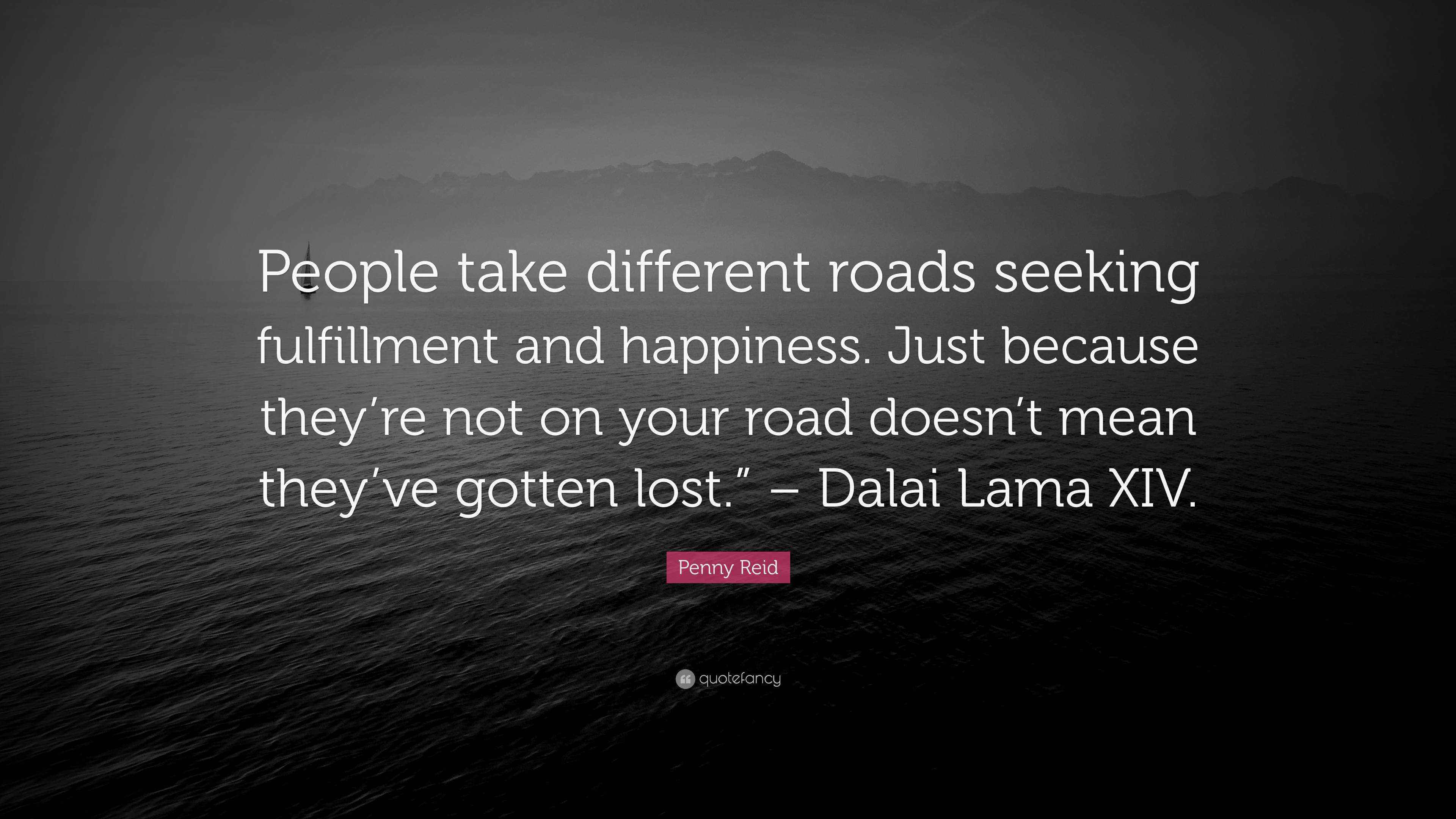 Penny Reid Quote: “People take different roads seeking fulfillment and ...