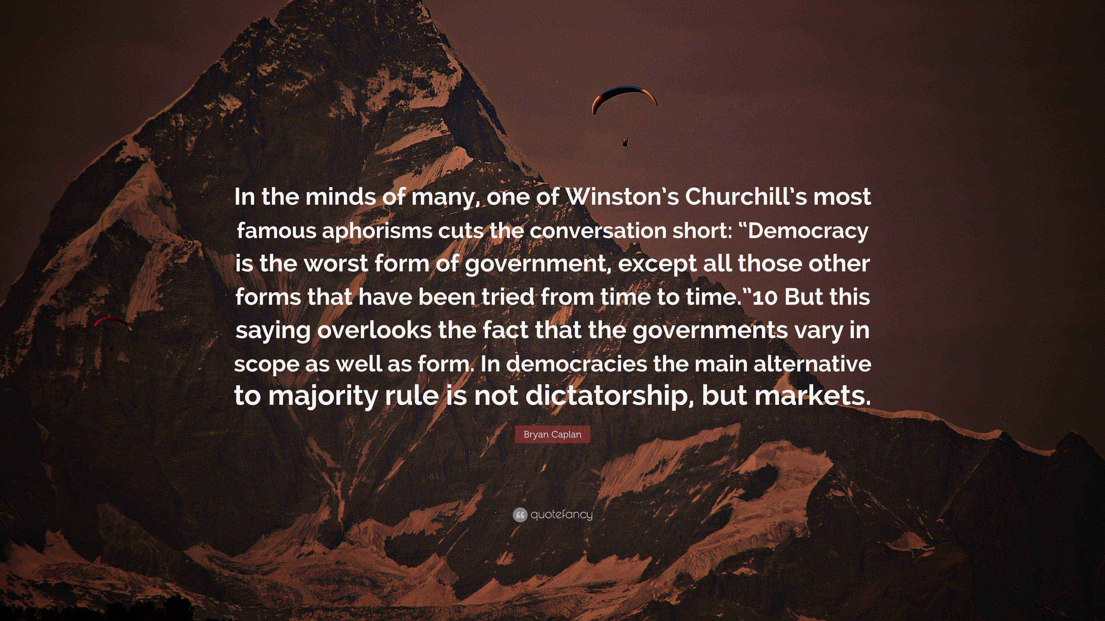 Bryan Caplan Quote: “In the minds of many, one of Winston’s Churchill’s ...