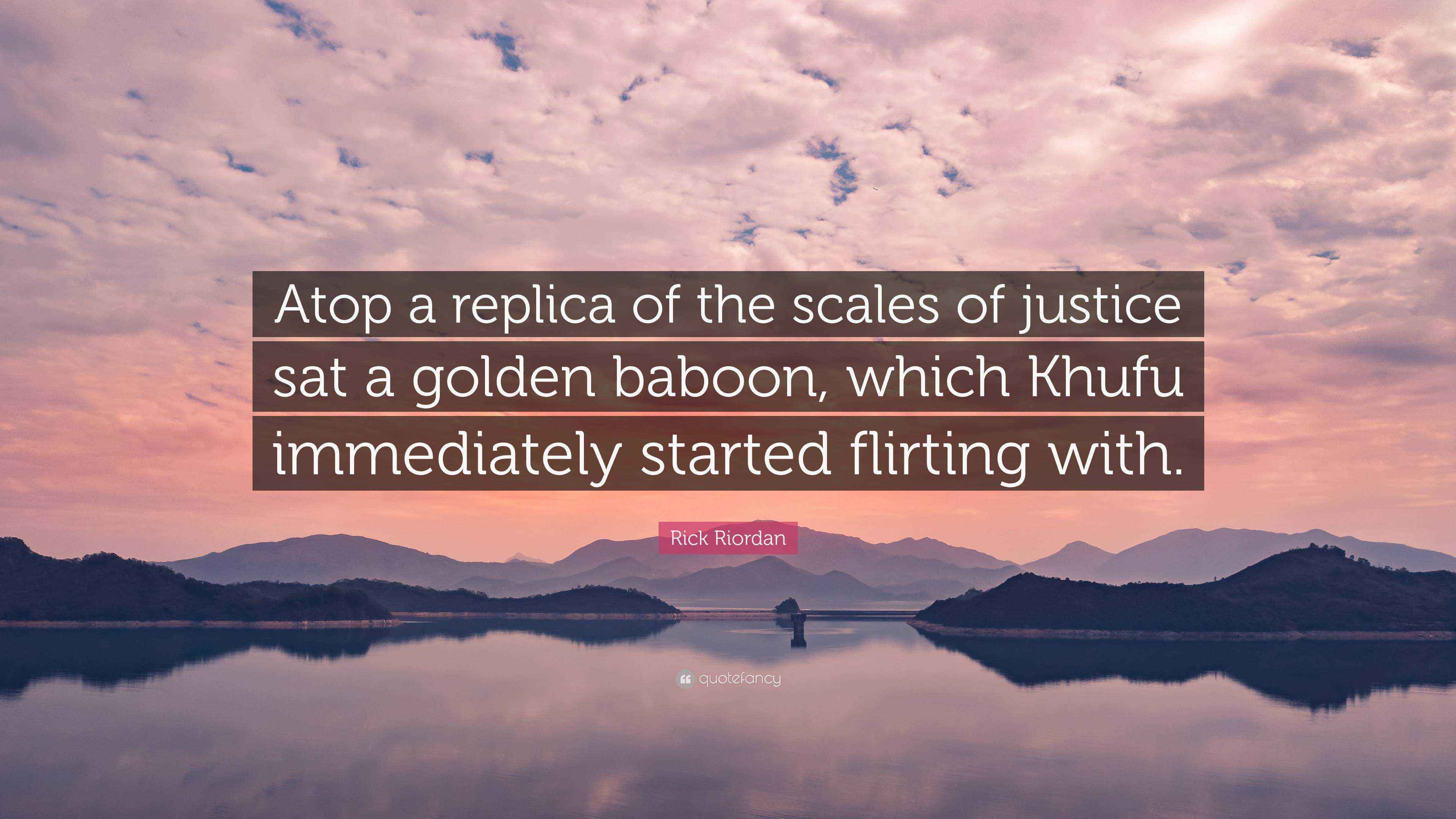 Rick Riordan Quote: “Atop a replica of the scales of justice sat a ...