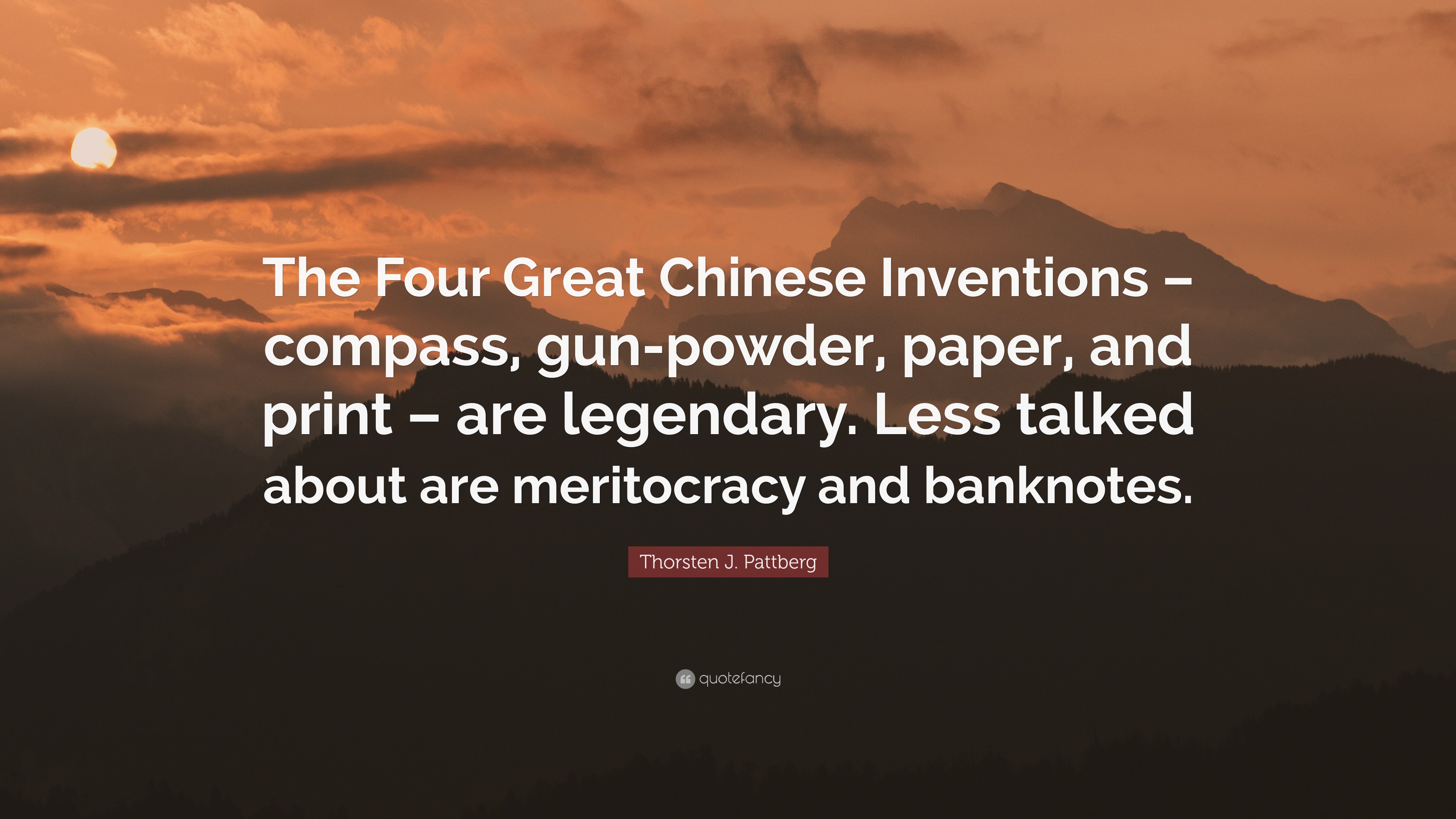 Thorsten J. Pattberg Quote: “The Four Great Chinese Inventions ...