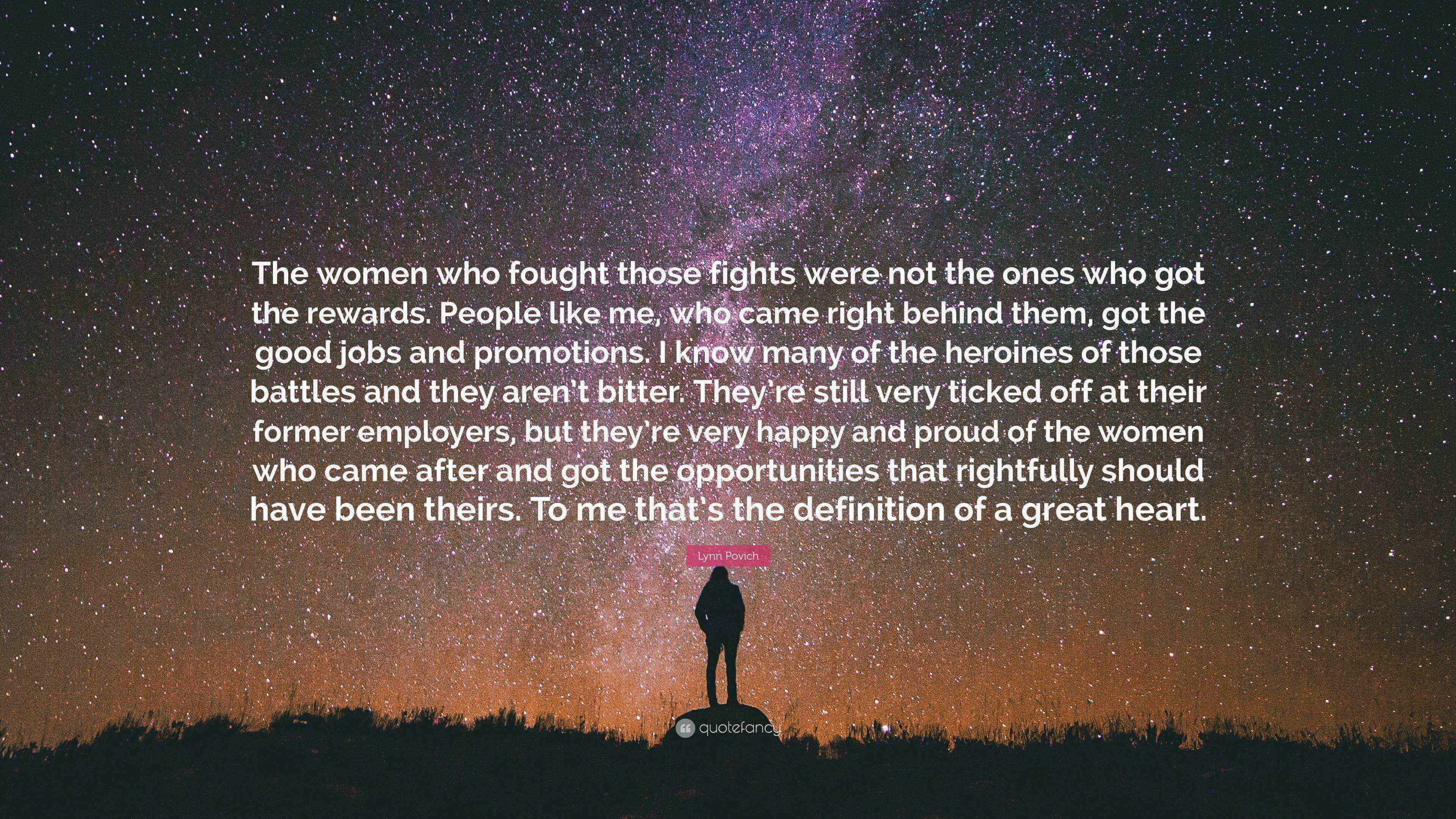 Lynn Povich Quote: “The women who fought those fights were not the ones ...