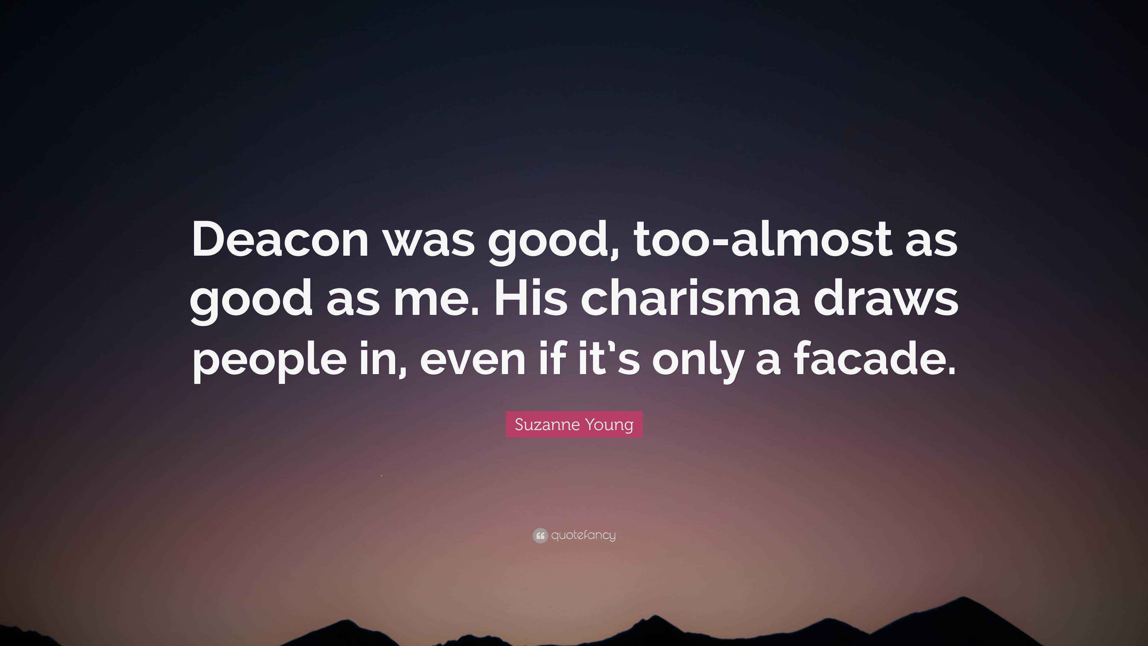 Suzanne Young Quote: “Deacon was good, too-almost as good as me. His ...