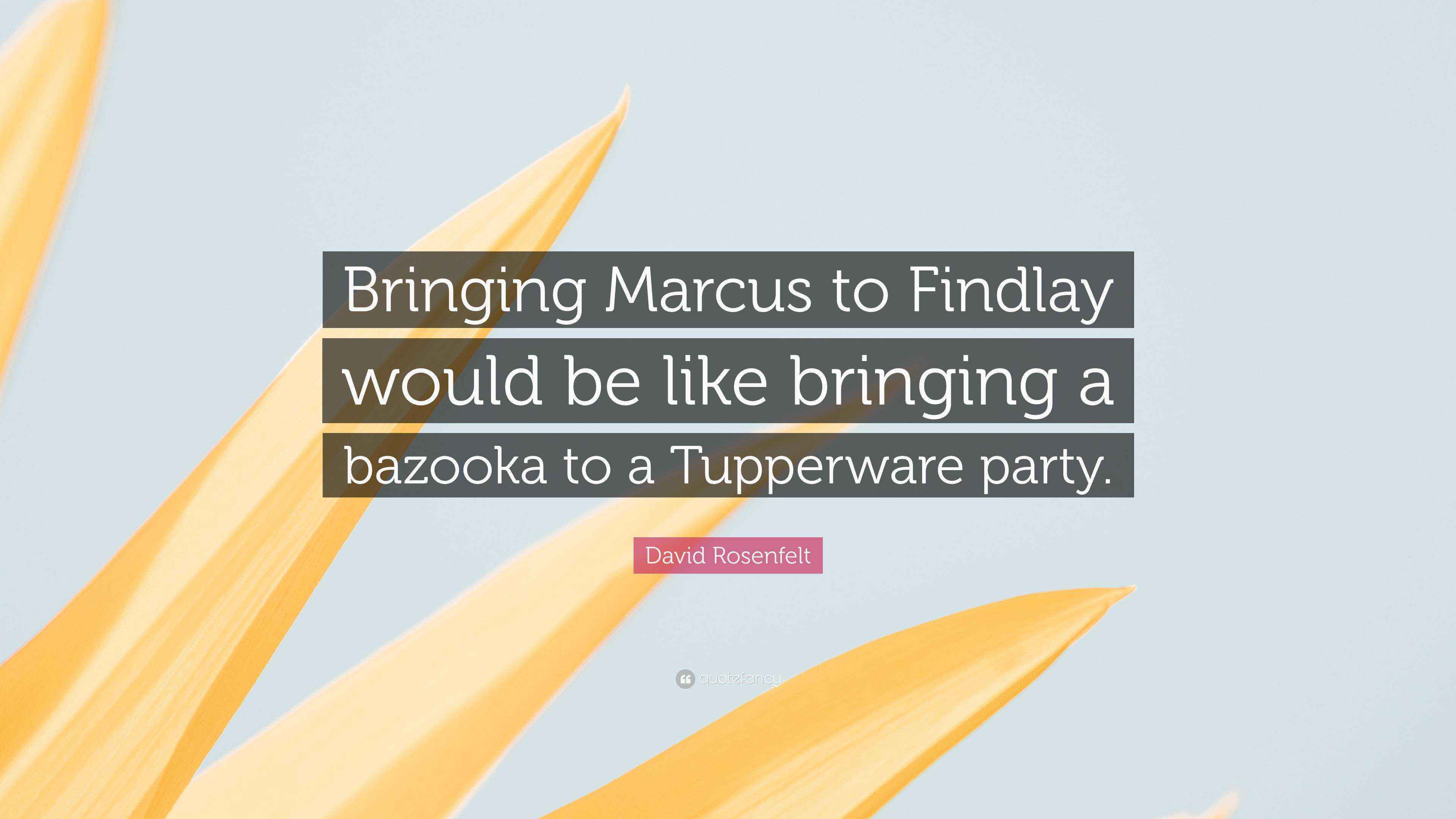 David Rosenfelt Quote: “Bringing Marcus to Findlay would be like ...