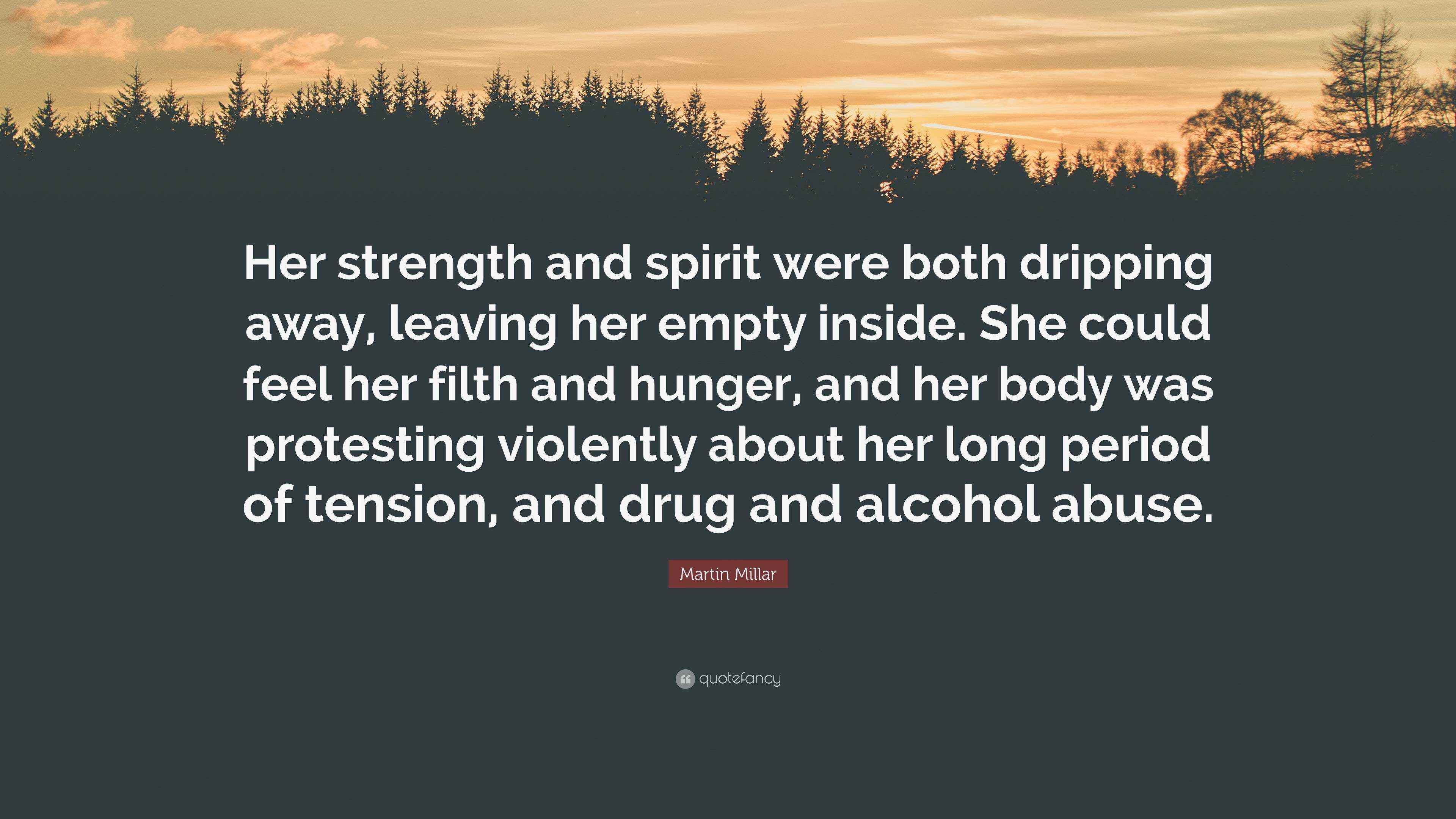 Martin Millar Quote: “Her strength and spirit were both dripping away ...