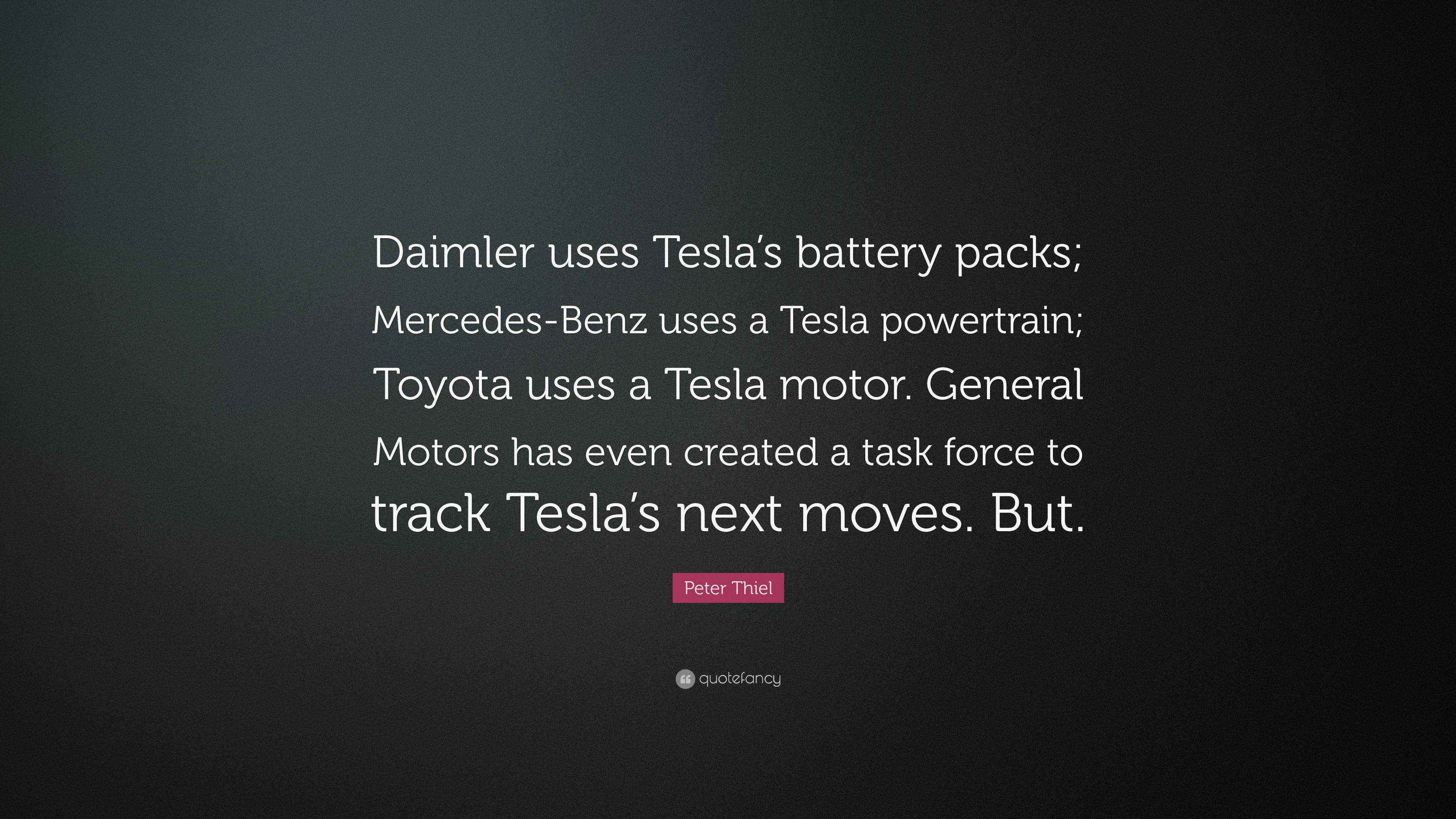 Peter Thiel Quote: “Daimler uses Tesla’s battery packs; Mercedes-Benz ...