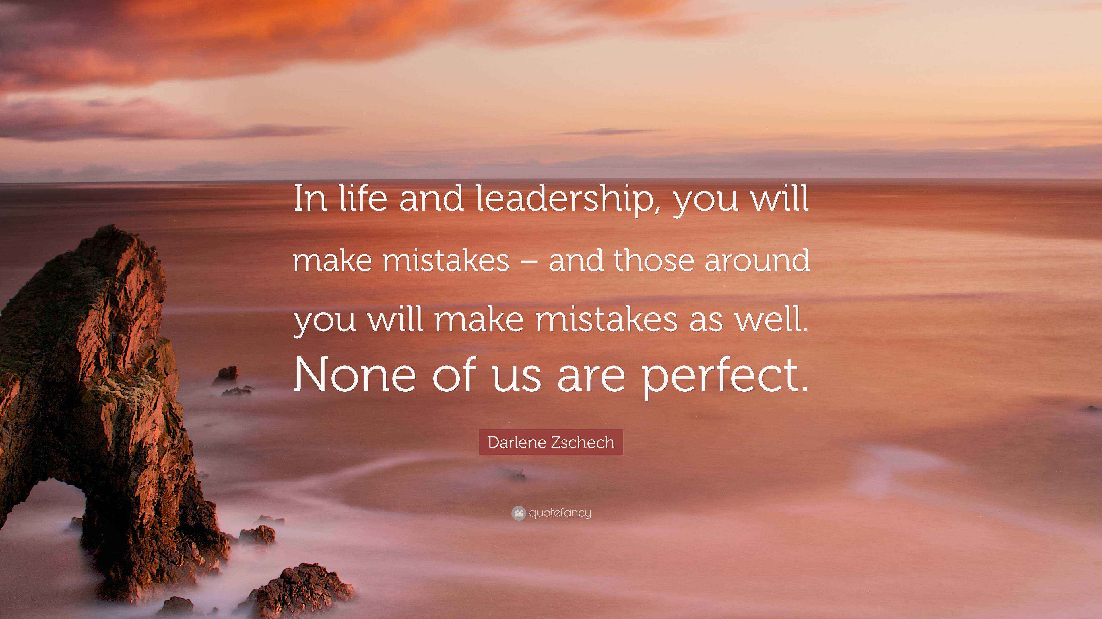 Darlene Zschech Quote: “In life and leadership, you will make mistakes ...