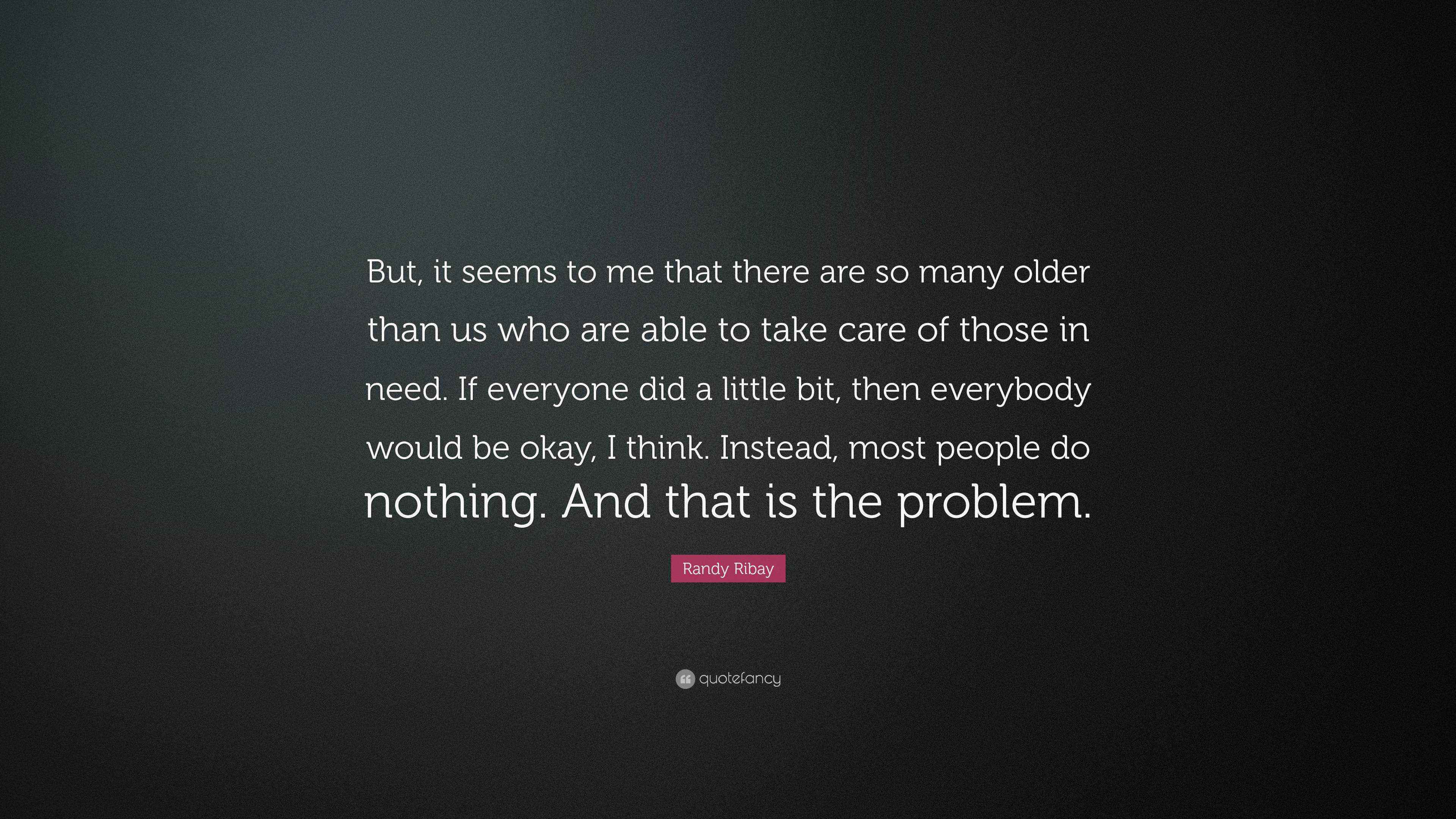 Randy Ribay Quote: “But, it seems to me that there are so many older ...
