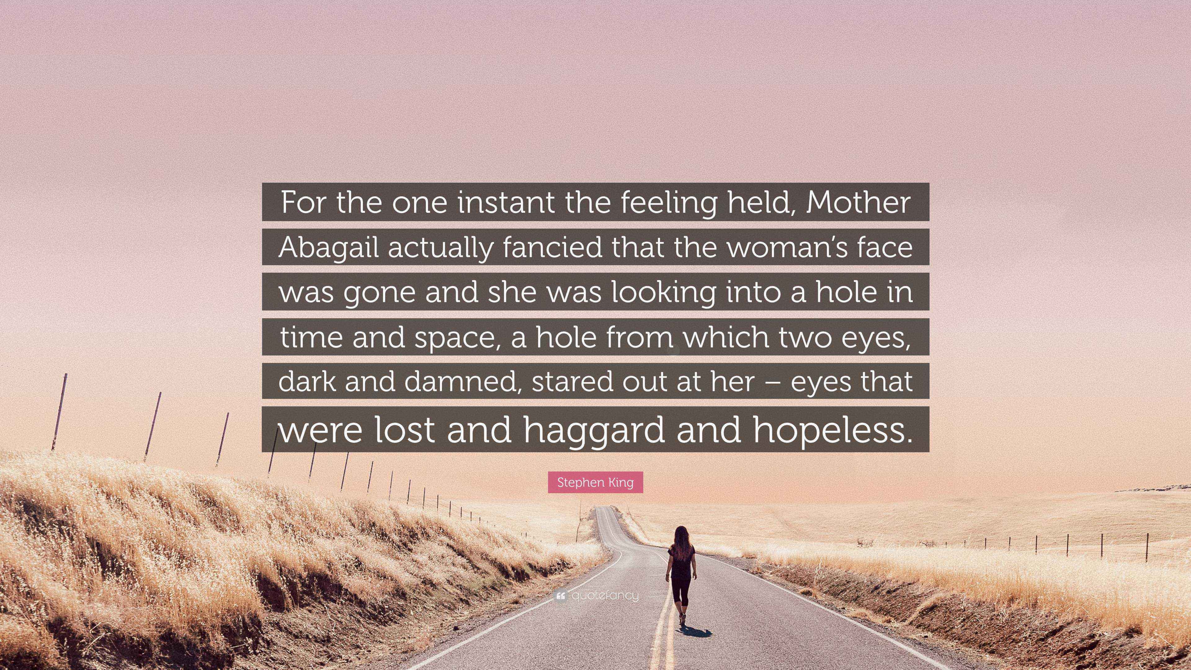 Stephen King Quote: “For the one instant the feeling held, Mother ...